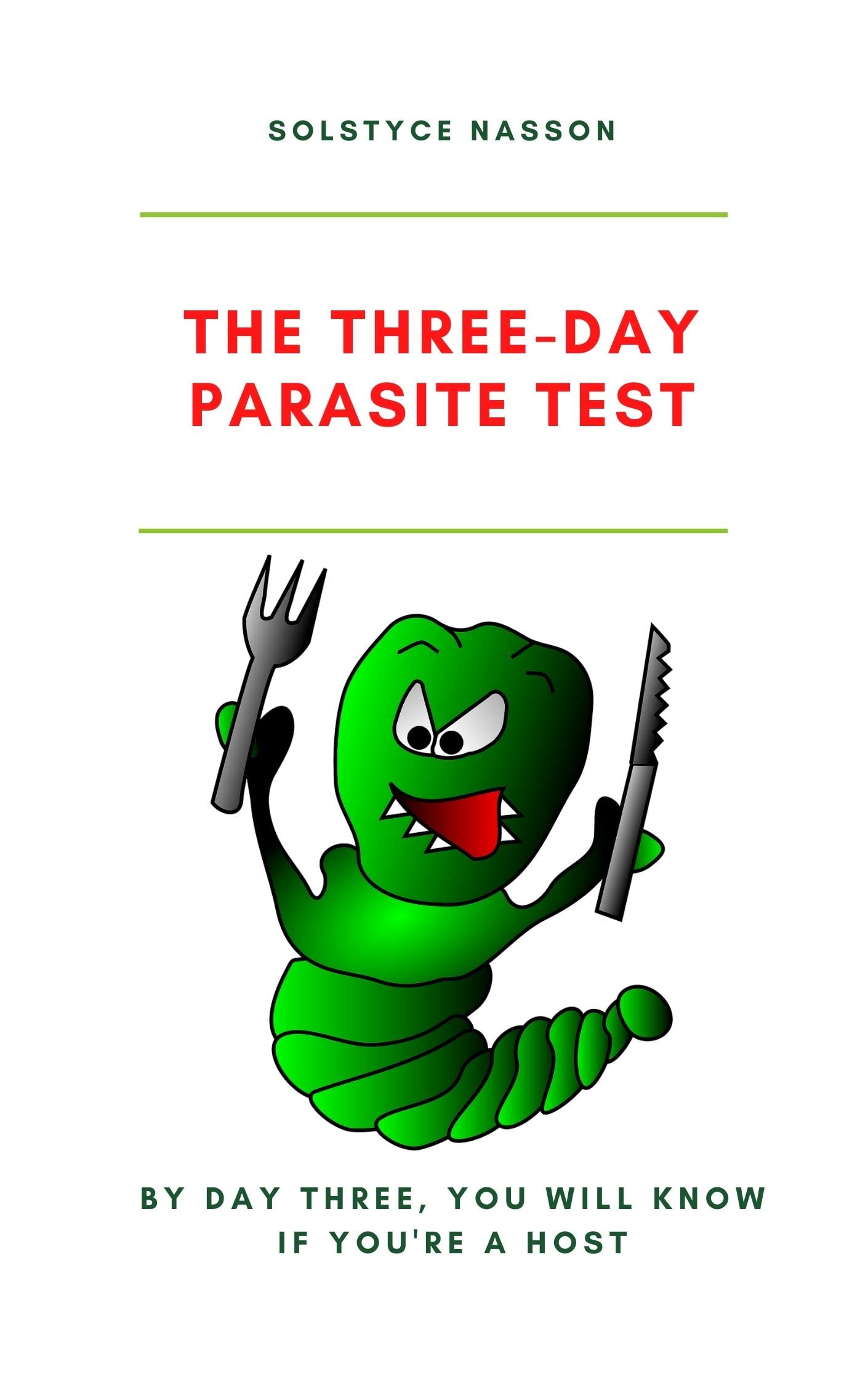 The Three-Day Parasite Test: By Day Three You Will Know If You're a ...