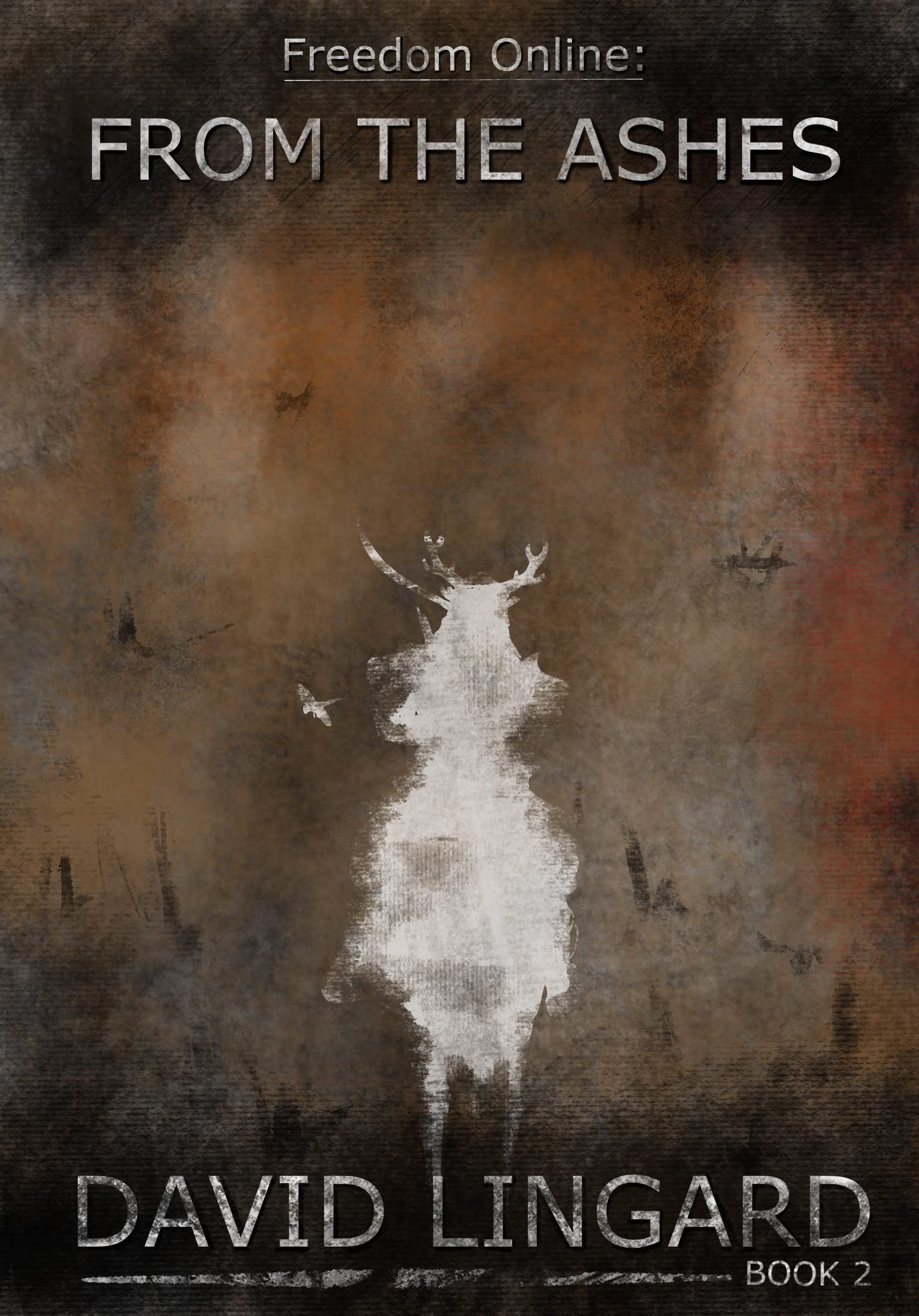 From the Ashes (Freedom Online #2) by David Lingard | Goodreads