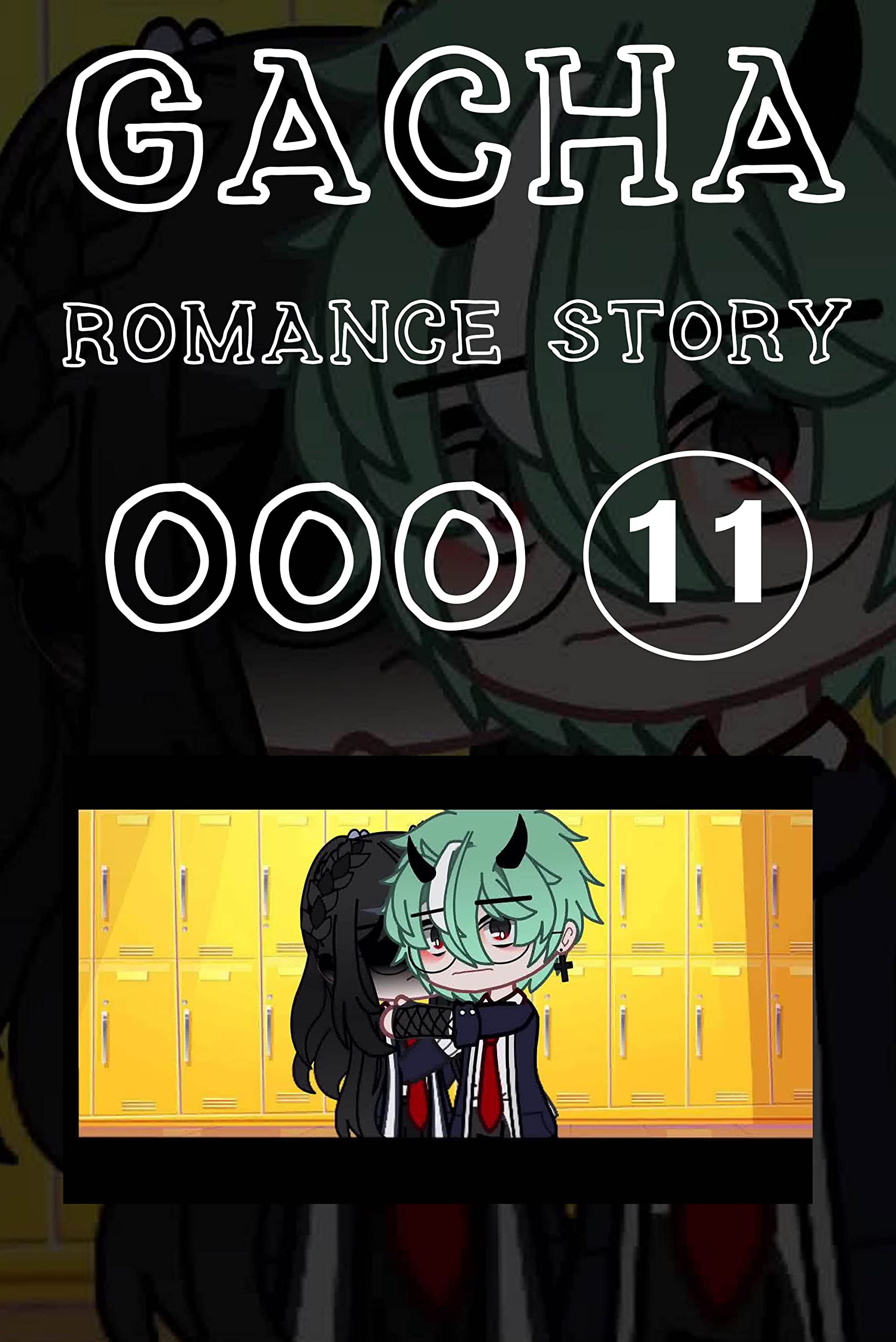 Gacha Romance Story Vol.11 by Haley James | Goodreads