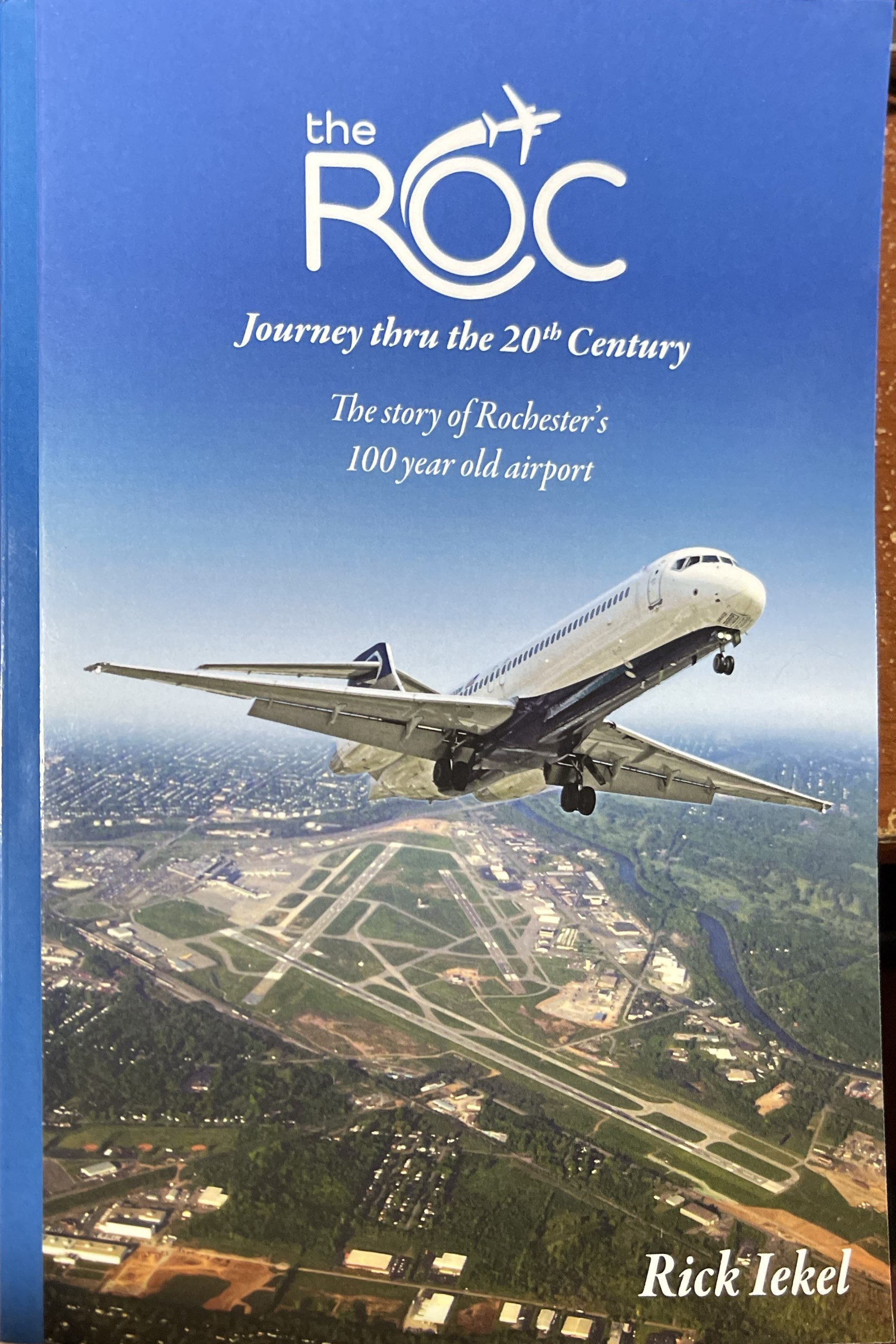 The ROC: Journey thru the 20th Century by Rick Iekel | Goodreads