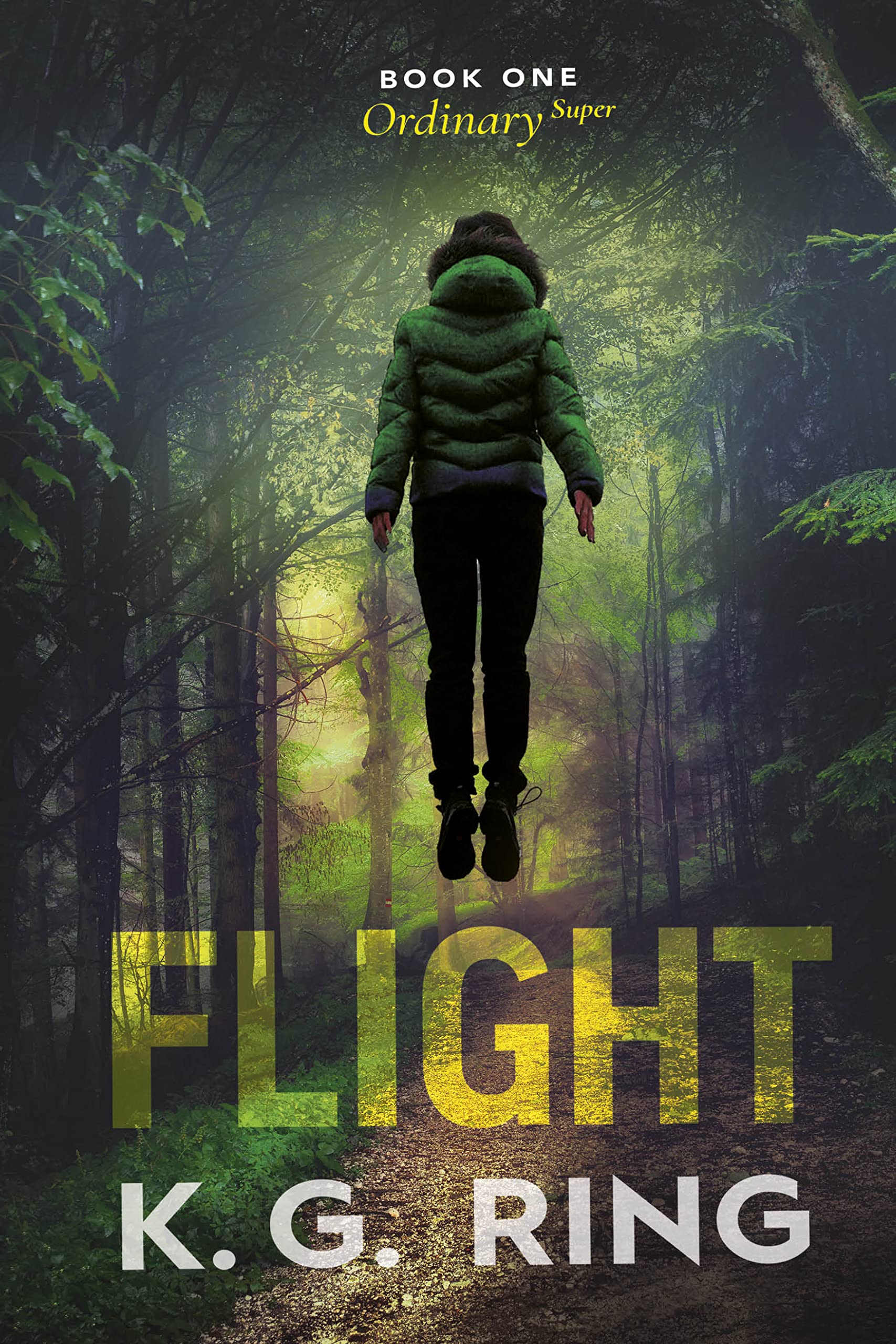 Flight (Ordinary^Super Book 1) by K.G. Ring | Goodreads