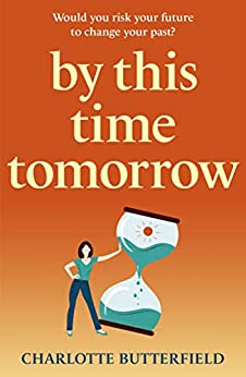 By This Time Tomorrow by Charlotte Butterfield | Goodreads