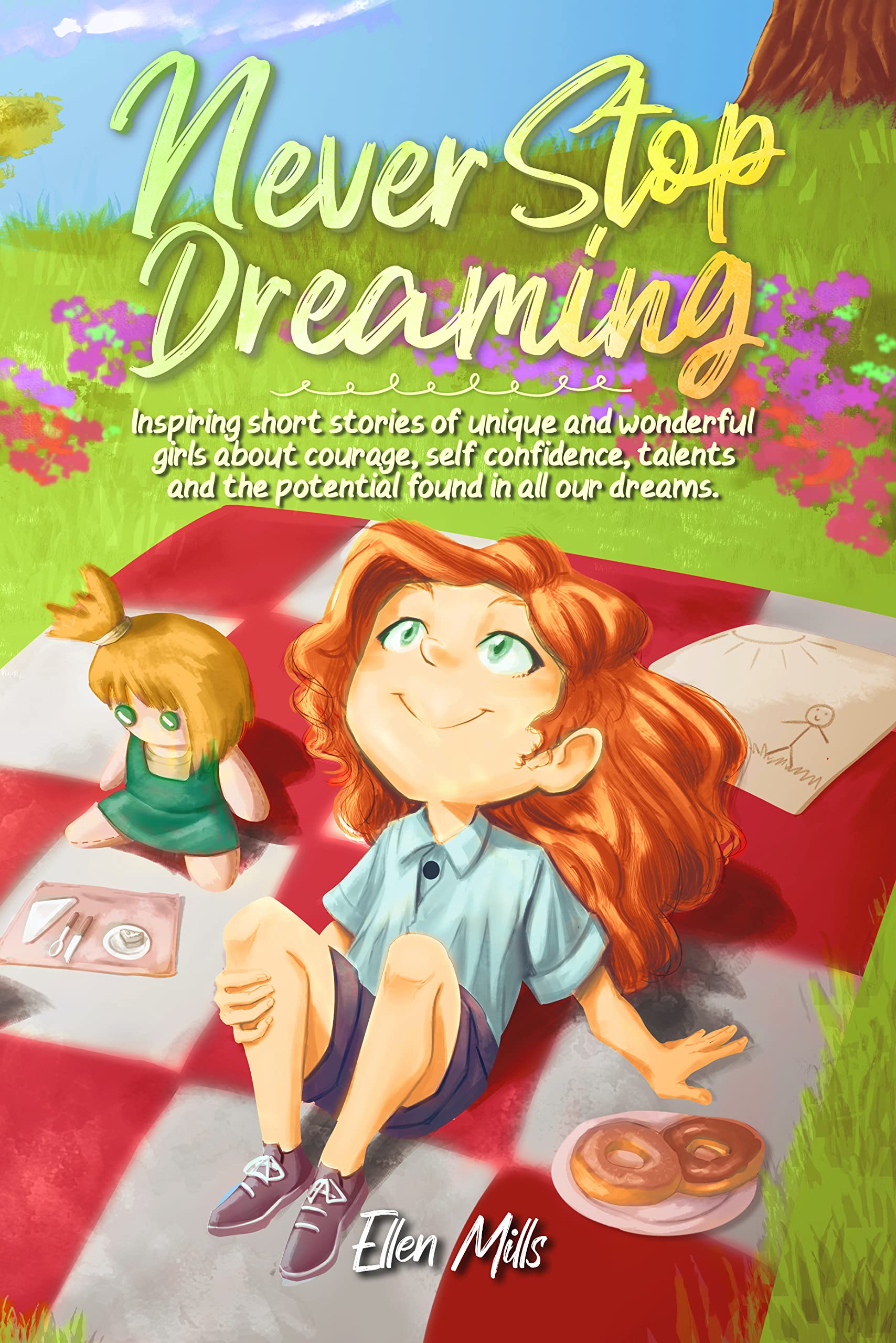 Never Stop Dreaming: Inspiring short stories of unique and wonderful ...