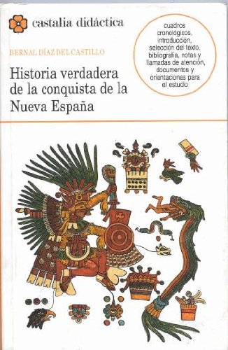 Historia verdadera de la conquista de la Nueva España by Alberto Rivas ...
