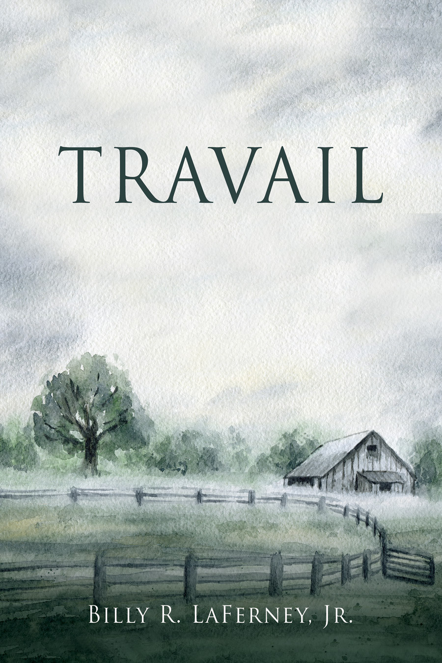 Travail by Billy R LaFerney, Jr. | Goodreads