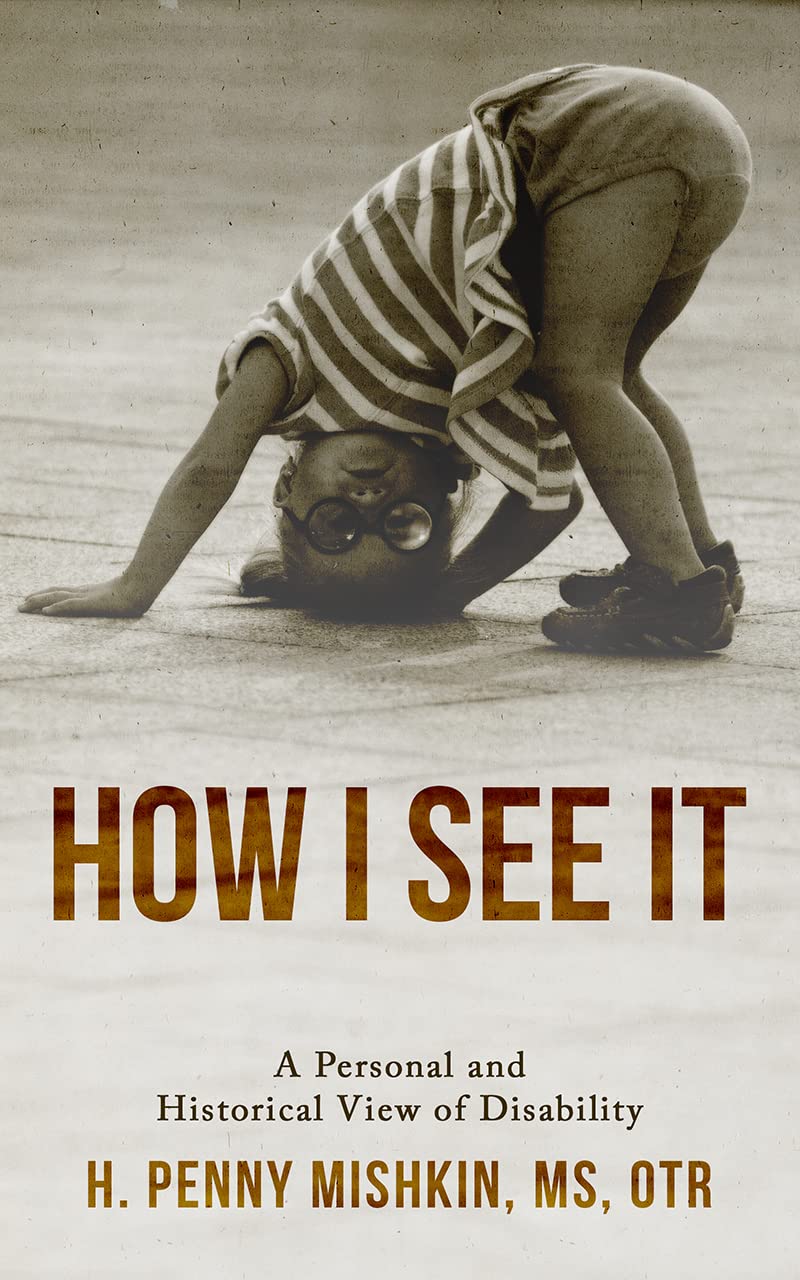 How I See It: A Personal and Historical View of Disability by H Penny ...