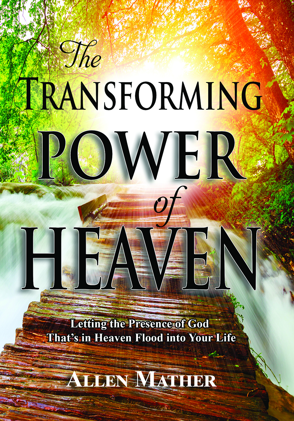 The Transforming Power of Heaven by Allen Mather | Goodreads