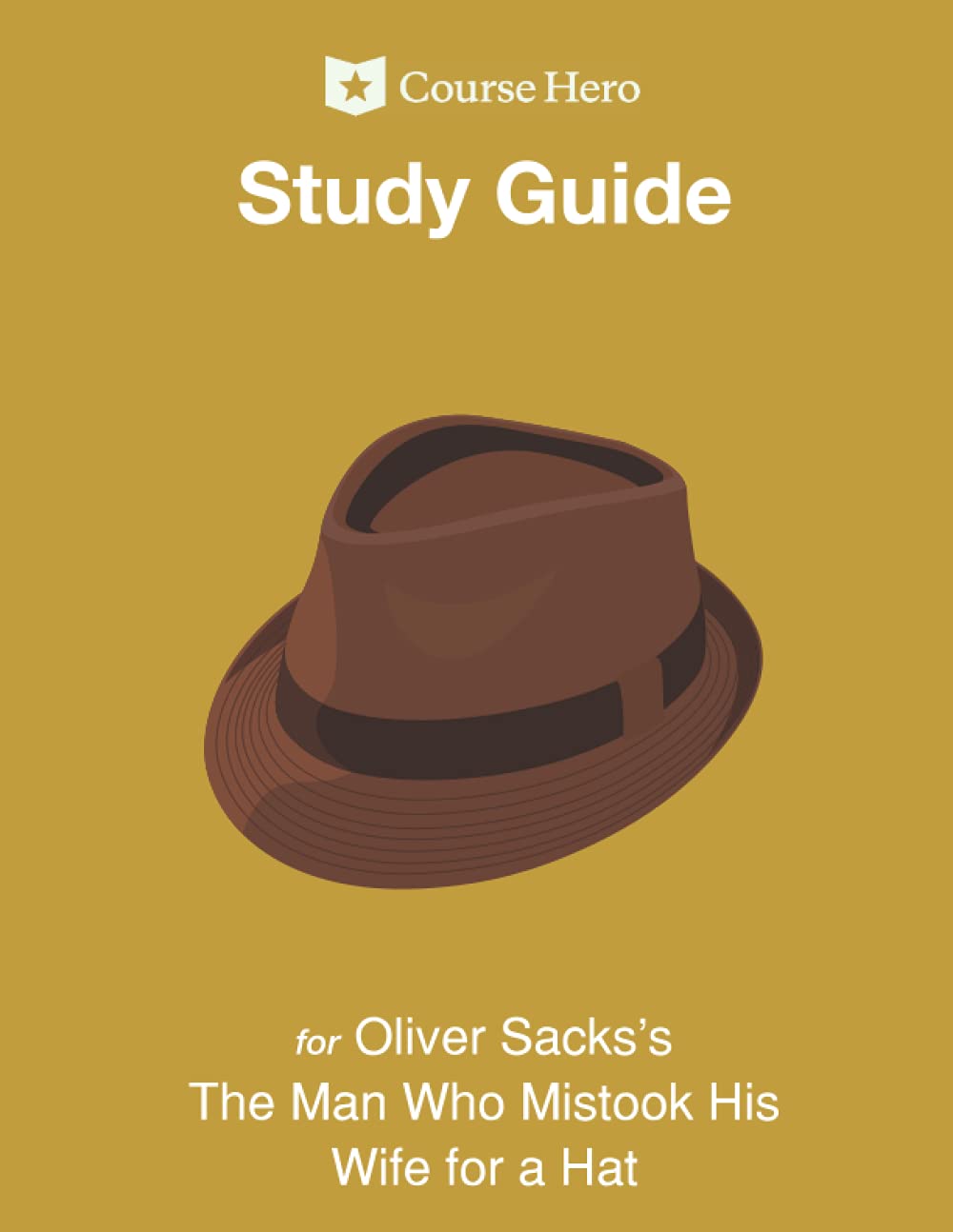 Study Guide for Oliver Sacks's The Man Who Mistook His Wife for a Hat ...