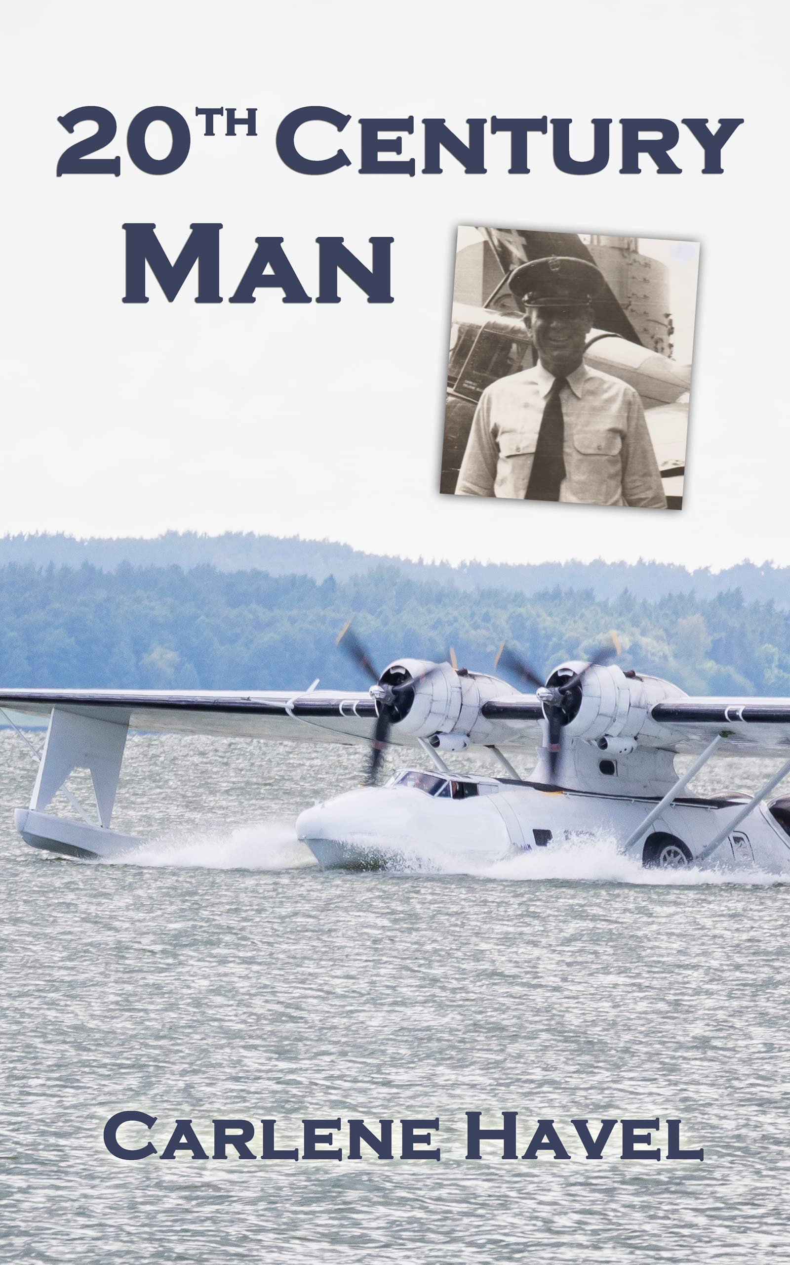 20th Century Man: Carl Yeary 1904 - 2003 by Carlene Havel | Goodreads