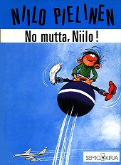 No mutta, Niilo! (Niilo Pielinen #12) by André Franquin | Goodreads