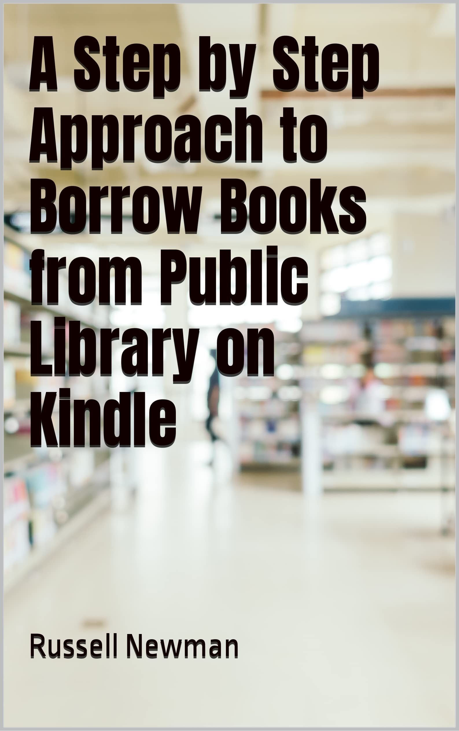 A Step by Step Approach to Borrow Books from Public Library on Kindle ...