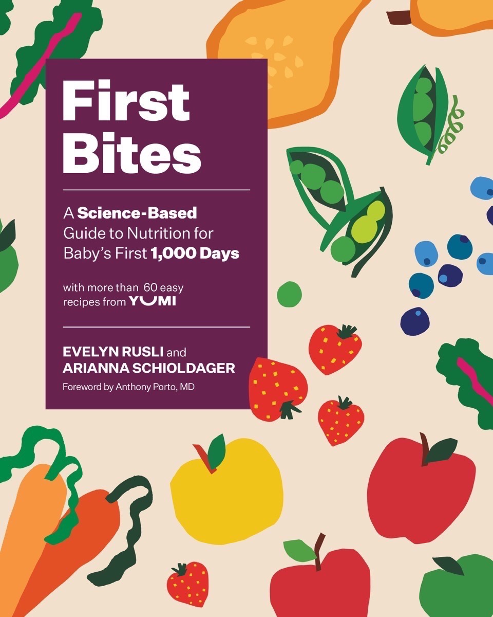 First Bites: A Science-Based Guide to Nutrition for Baby's First 1,000 ...