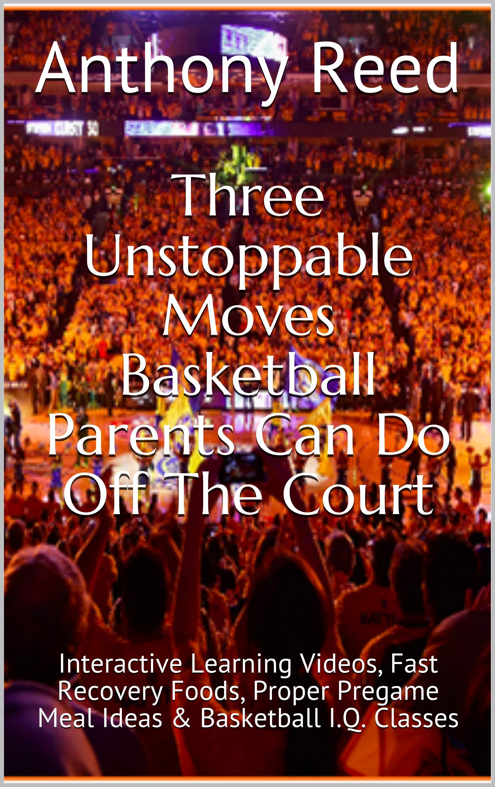 Three Unstoppable Moves Basketball Parents Can Do Off The Court ...