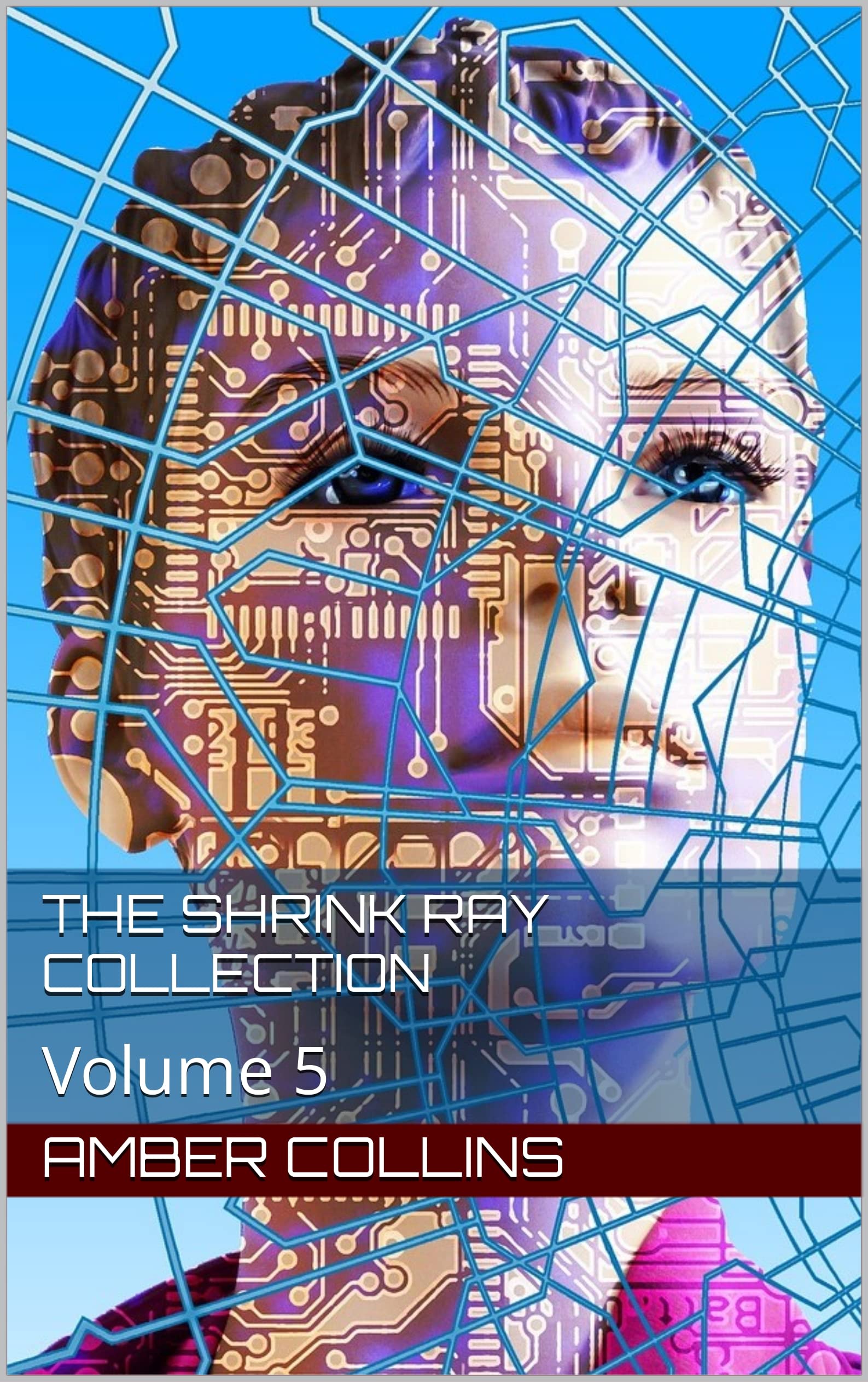 The Shrink Ray Collection: Volume 5 by Amber Collins | Goodreads