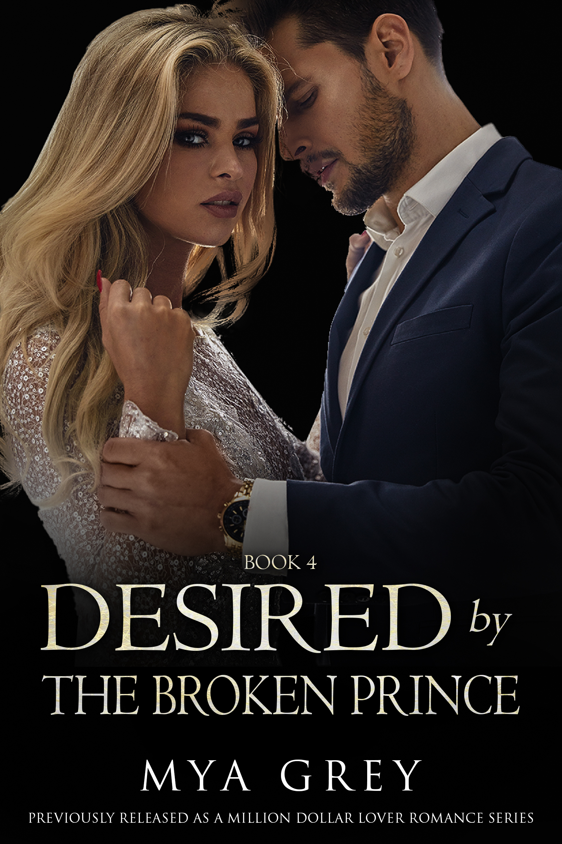 Desired by The Broken Prince (Broken Prince #4) by Mya Grey | Goodreads