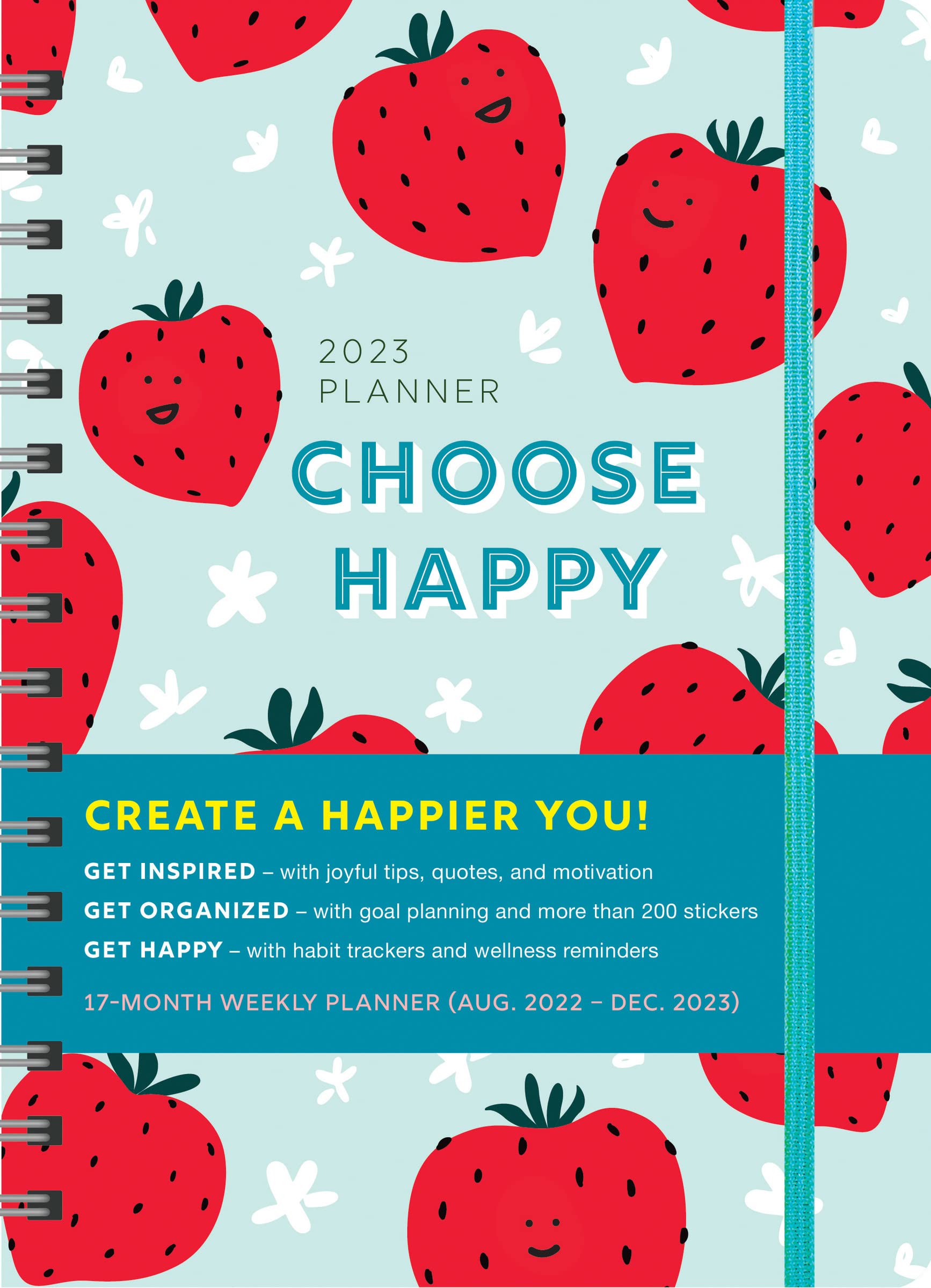 2023 Choose Happy Planner: 17-Month Weekly Happiness Organizer with Inspirational Stickers (Thru ...
