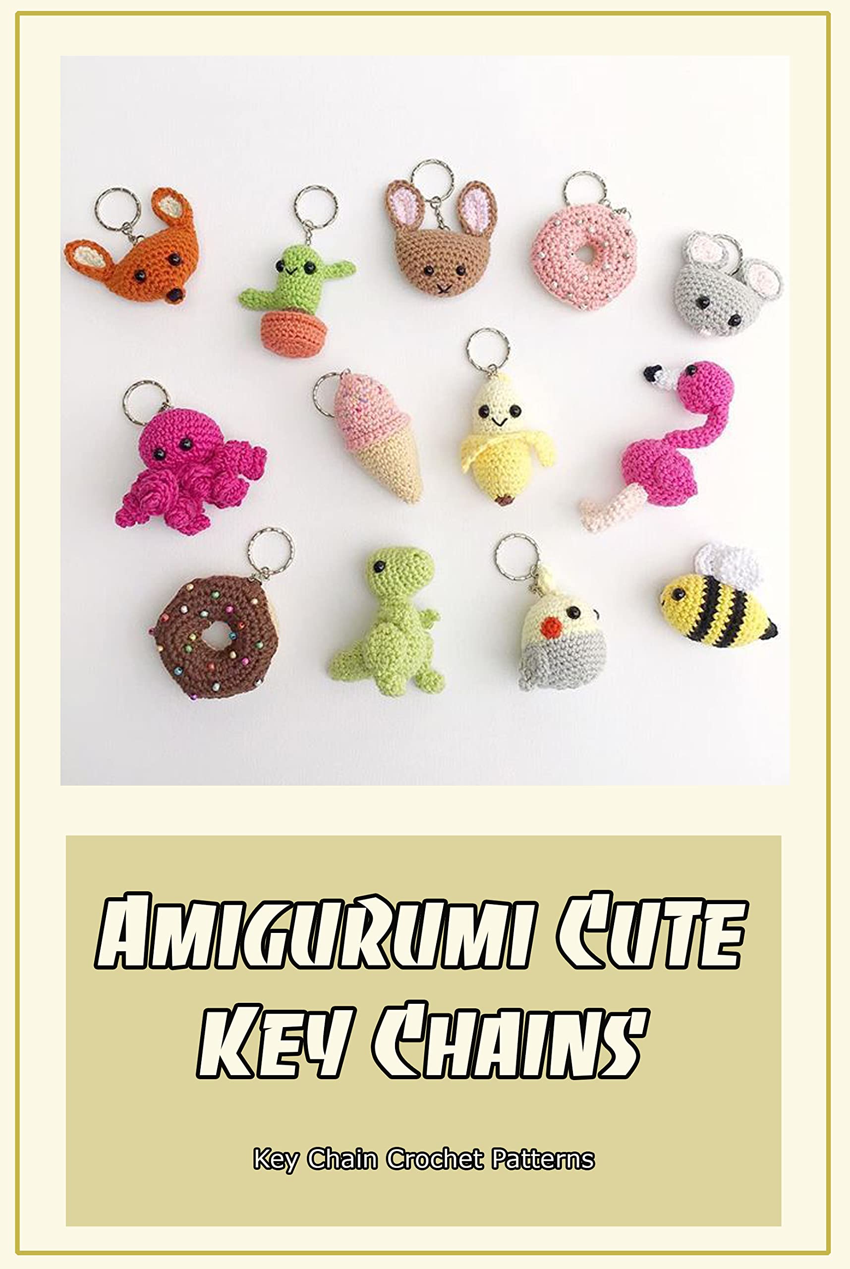 Amigurumi Cute Key Chains: Key Chain Crochet Patterns: Crochet Key ...