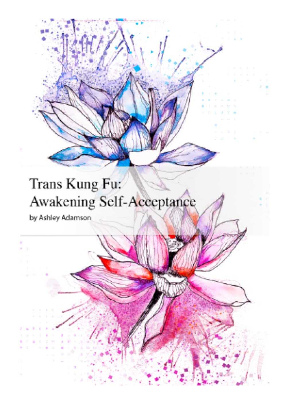 Trans Kung Fu: Awakening Self-Acceptance by Ashley Adamson | Goodreads
