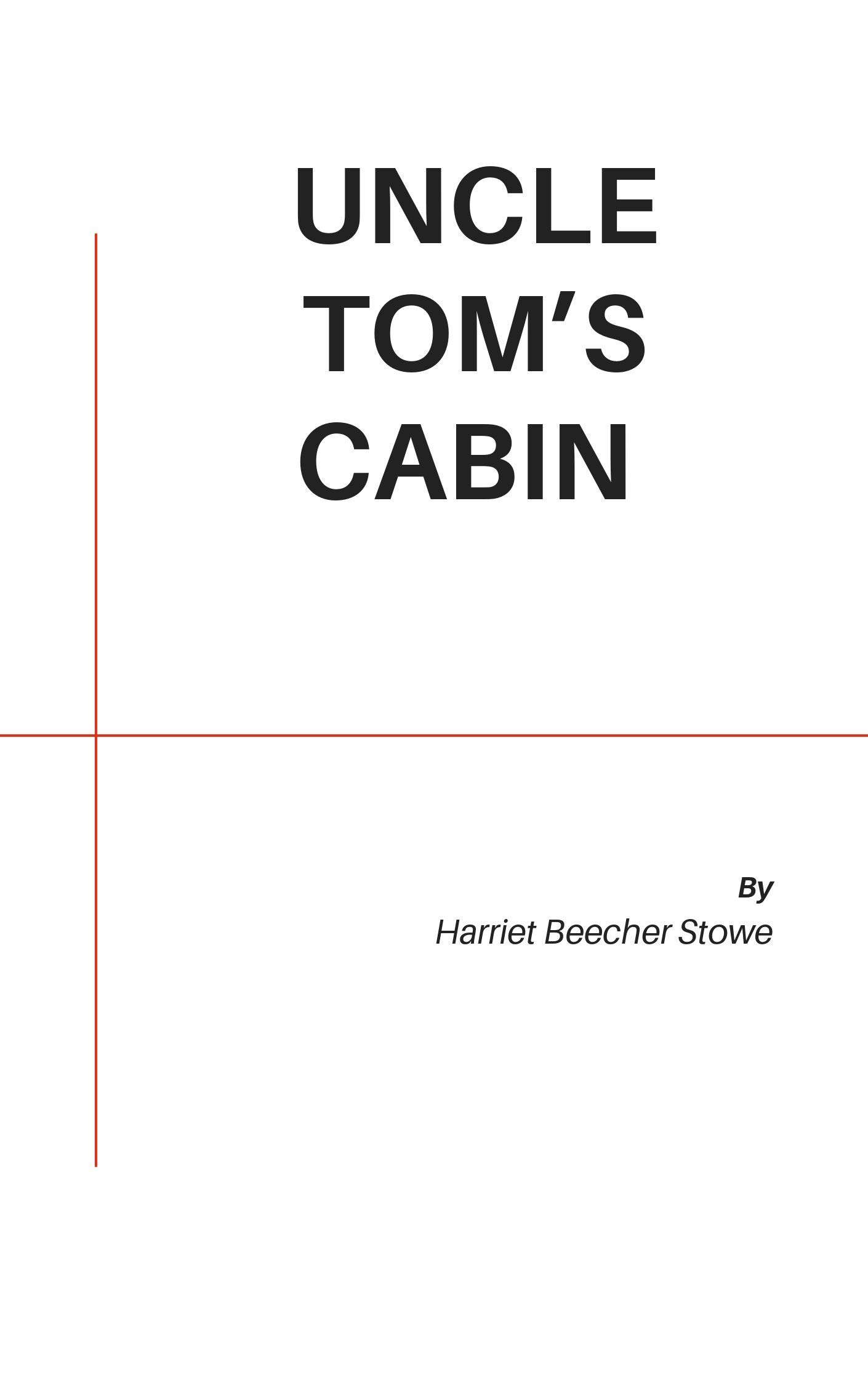 Harriet Beecher Stowe : Uncle Tom's Cabin by Harriet Beecher Stowe ...