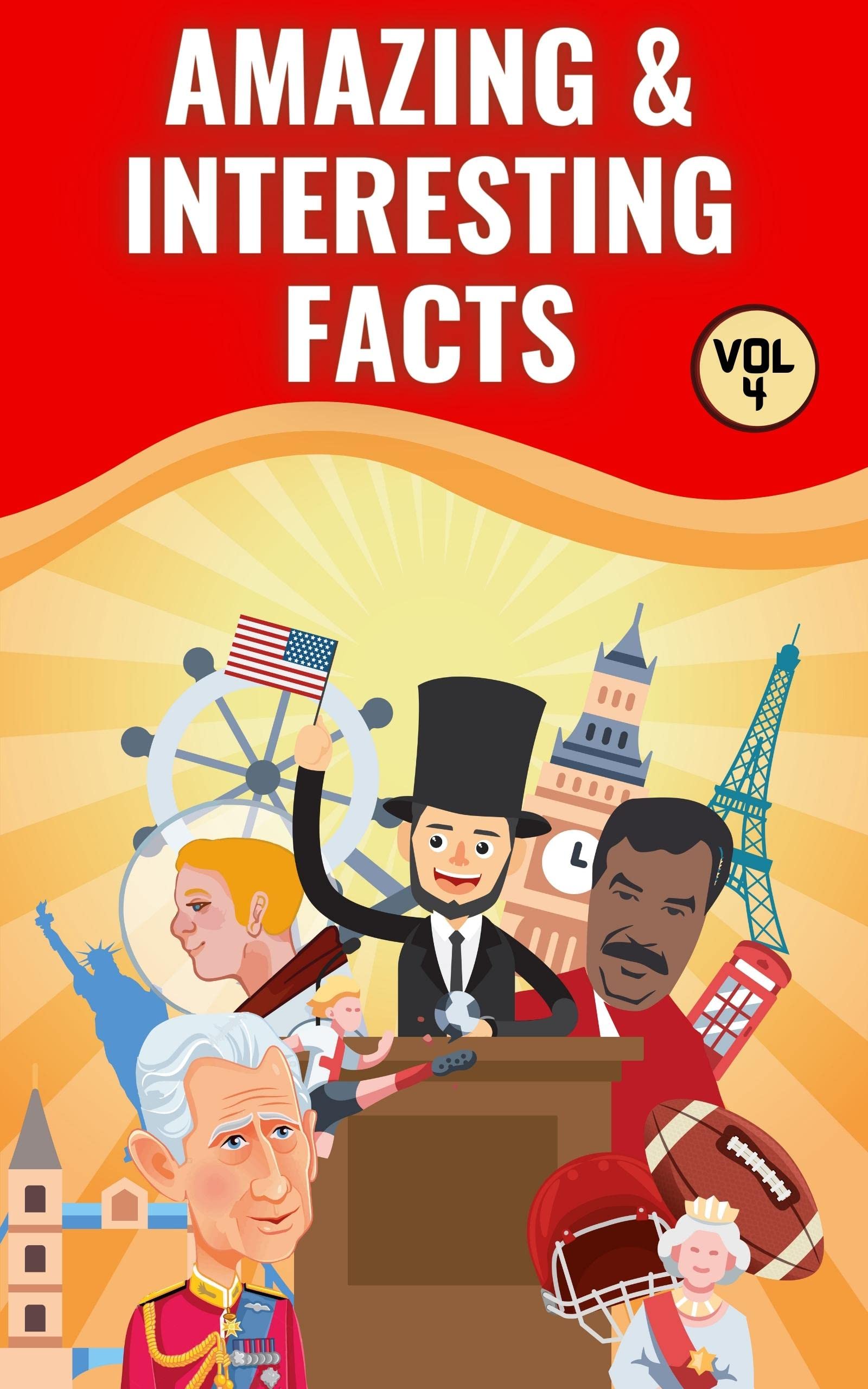 AMAZING & INTERESTING FACTS ( VOL 4 ): SHORT READ FROM THE BOOK: 999 ...