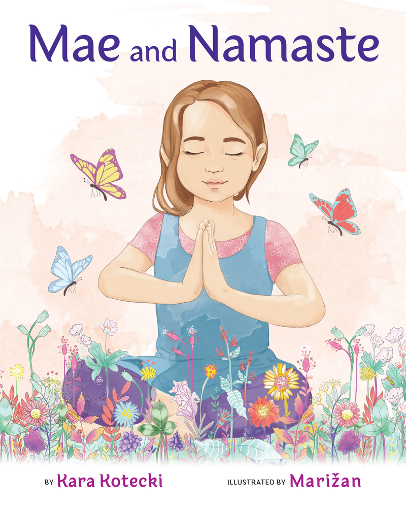 Mae and Namaste by Kara Kotecki | Goodreads