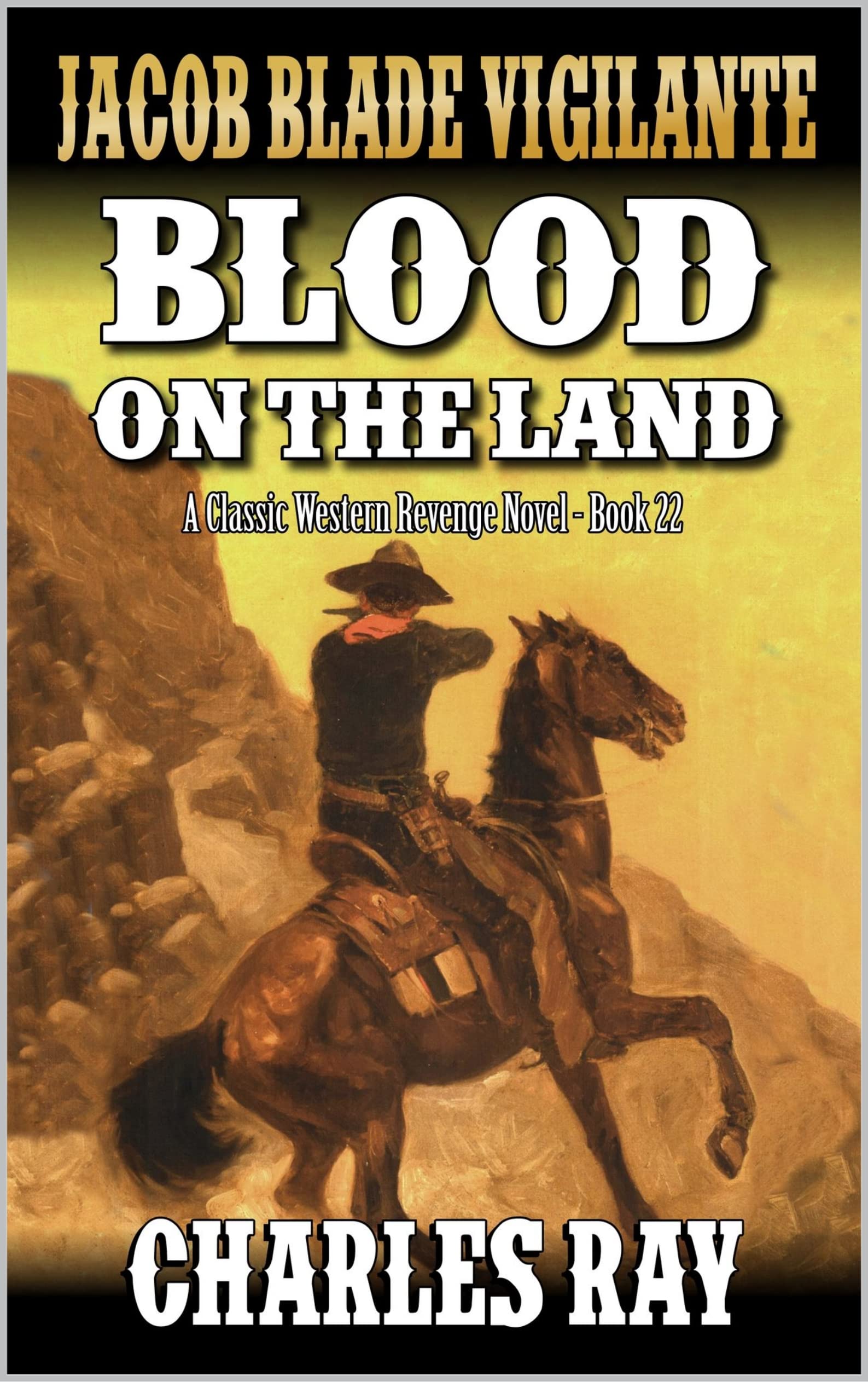 Jacob Blade Vigilante: Blood on the Land: A Western Adventure by ...