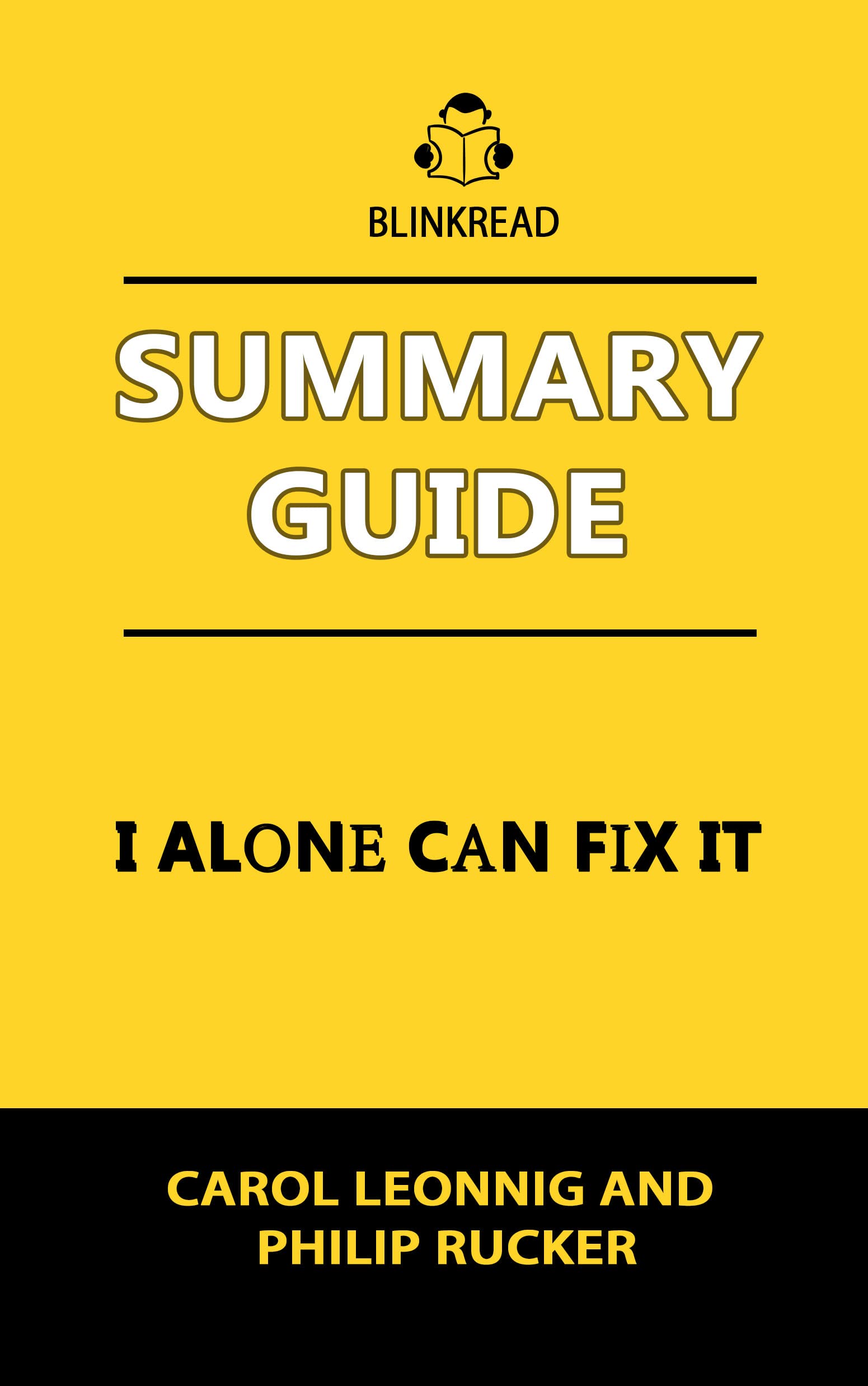 Summary Guide: I Alone Can Fix It By Carol Leonnig and Philip Rucke ...