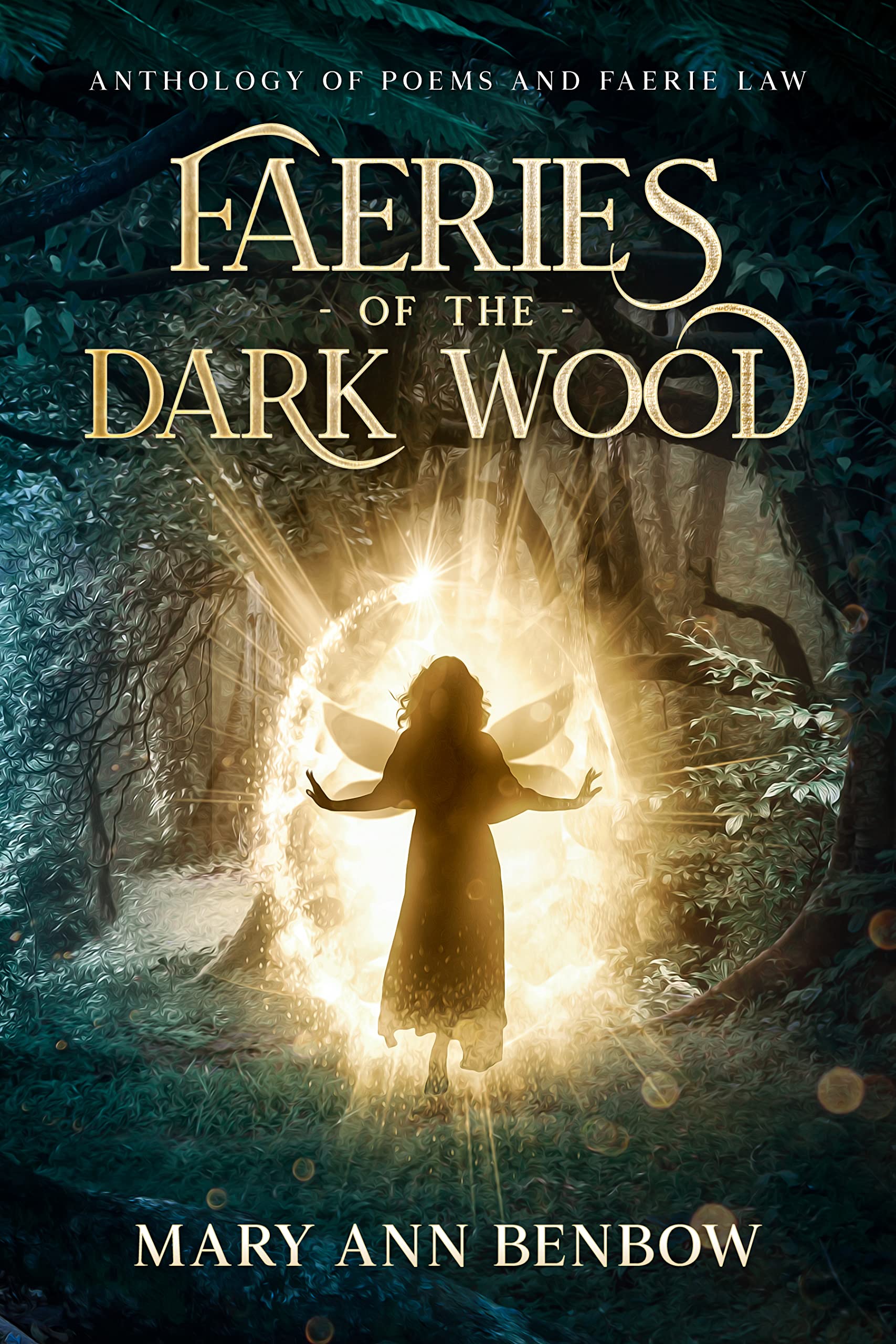 Anthology of Poems & Faerie Law: Faeries of the Dark Wood by Mary Ann ...