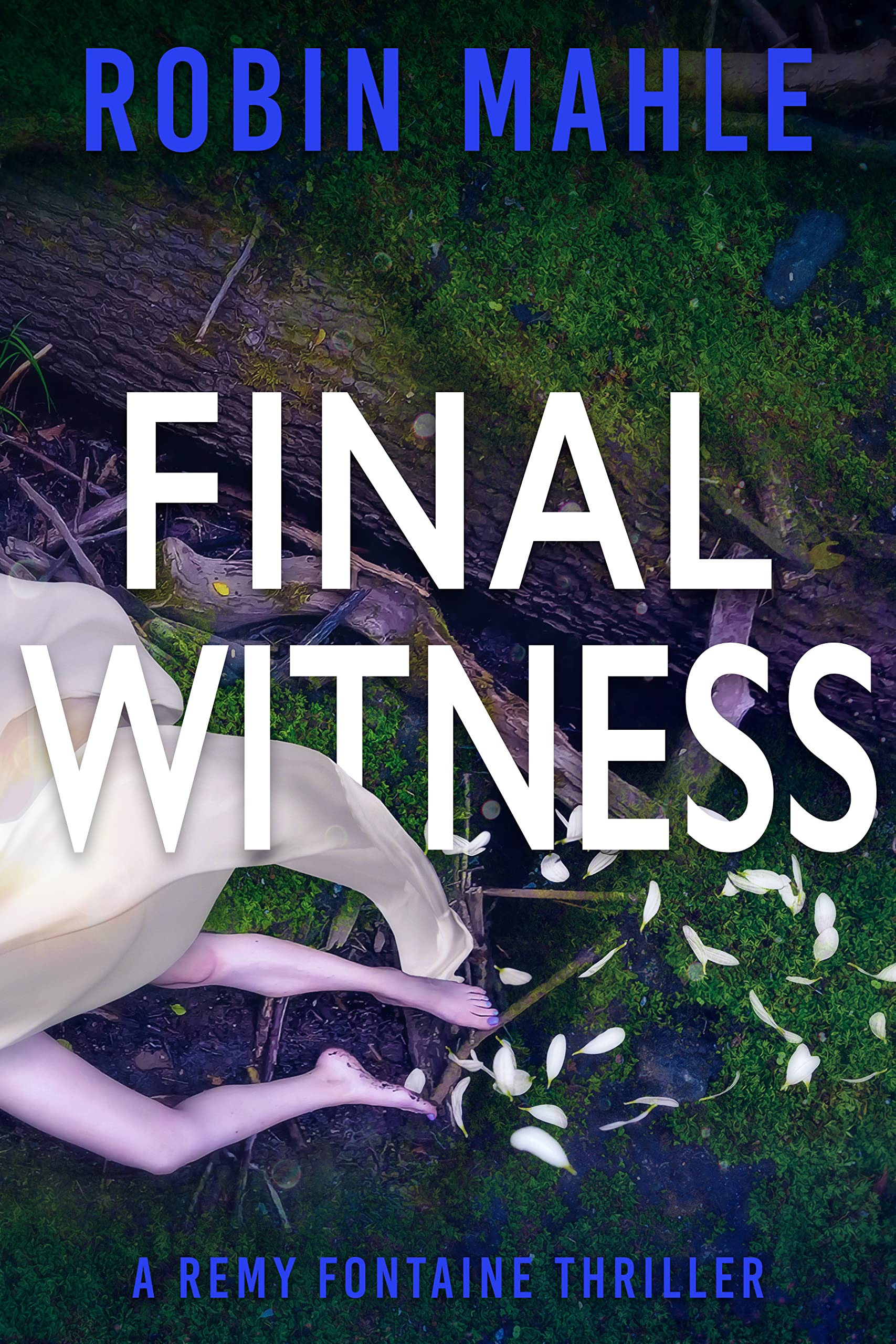 Final Witness (Remy Fontaine #3) by Robin Mahle | Goodreads