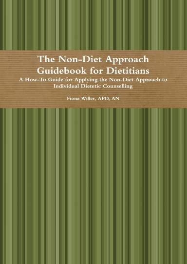 The Non-Diet Approach Guidebook for Dietitians (2013): A how-to guide ...