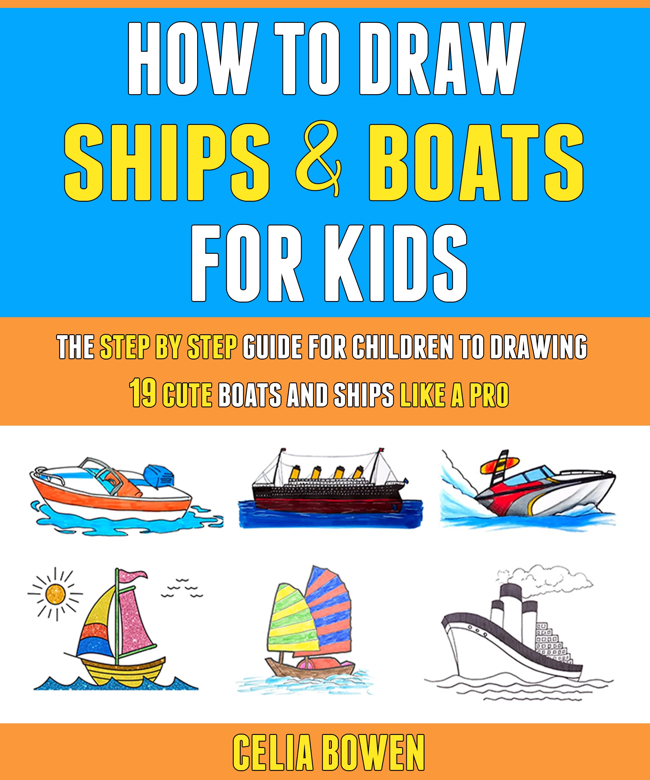 How To Draw Ships And Boats For Kids: The Step By Step Guide For ...