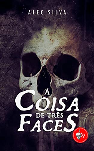 A Coisa de Três Faces by Alec Silva | Goodreads