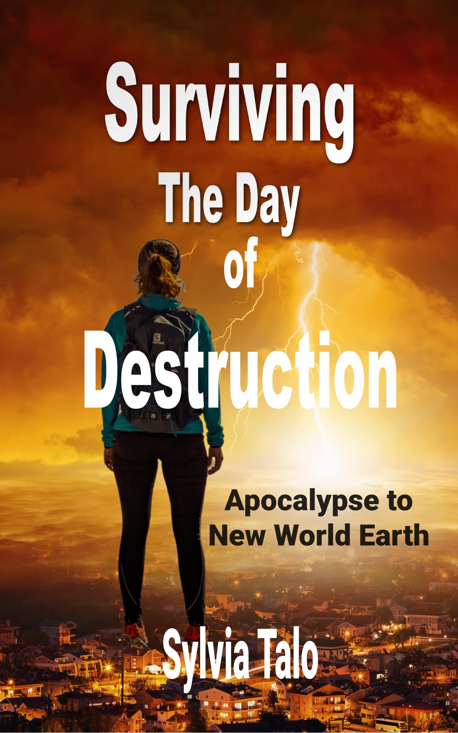 Surviving the Day of Destruction: Apocalypse to New World Earth by ...