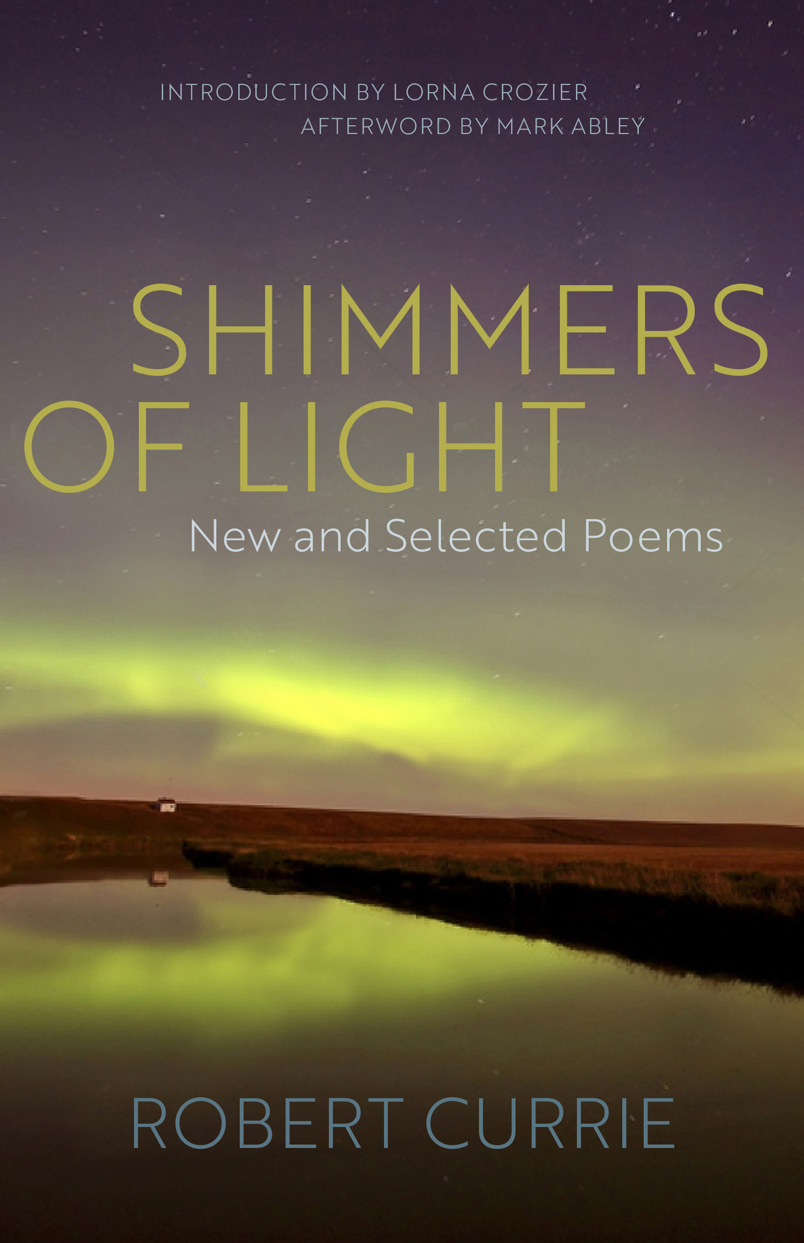 Shimmers of Light: New and Selected Poems by Robert Currie | Goodreads