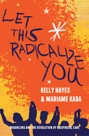 Let This Radicalize You: Organizing and the Revolution of Reciprocal ...