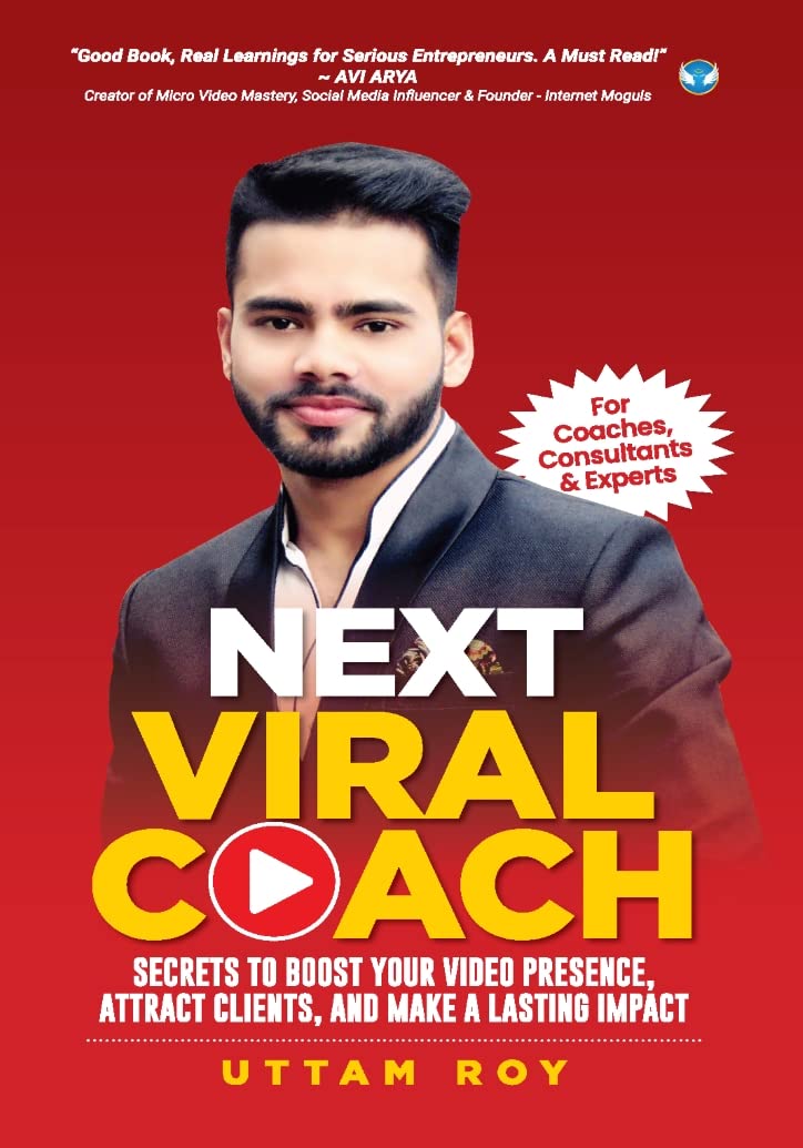 Next Viral Coach: Secrets to Boost Your Video Presence, Attract Clients, and Make a Lasting ...