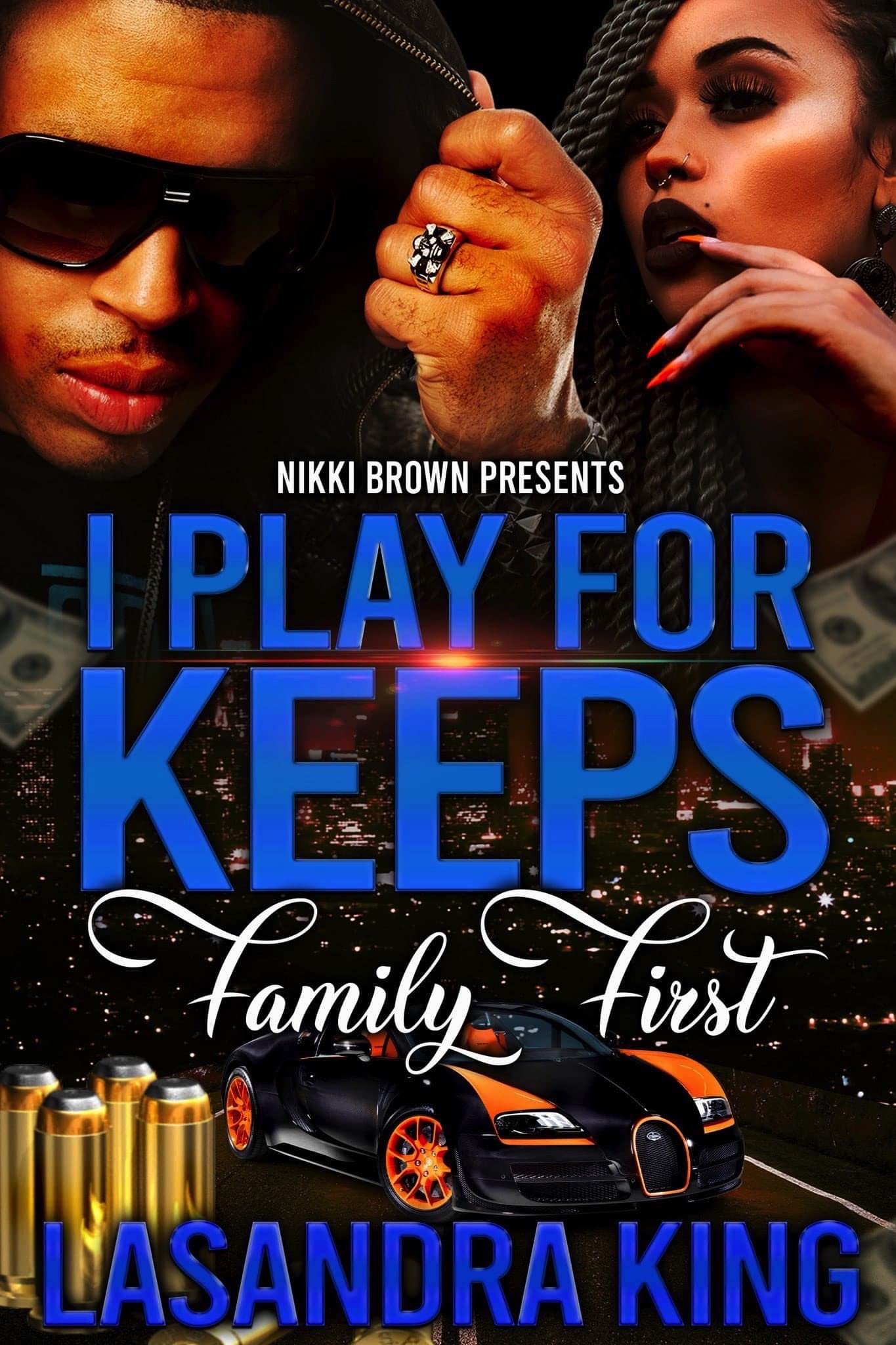 I Play for Keeps : Family First by Lasandra King | Goodreads