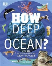 How Deep is the Ocean?: With 200 Amazing Questions About The Ocean by ...