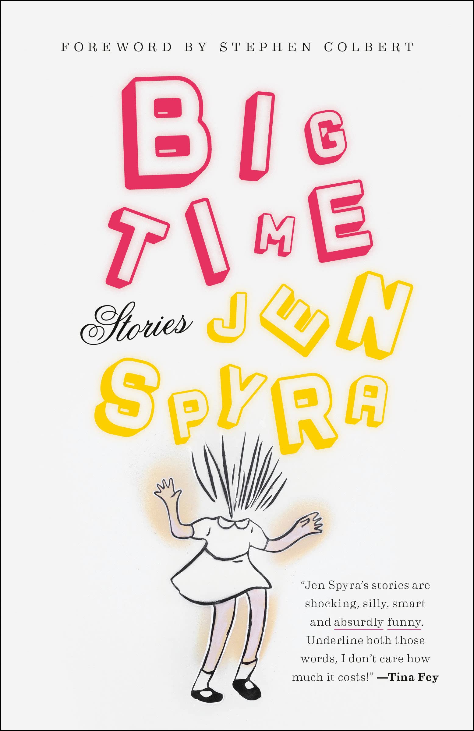 Big Time: Stories by Jen Spyra | Goodreads