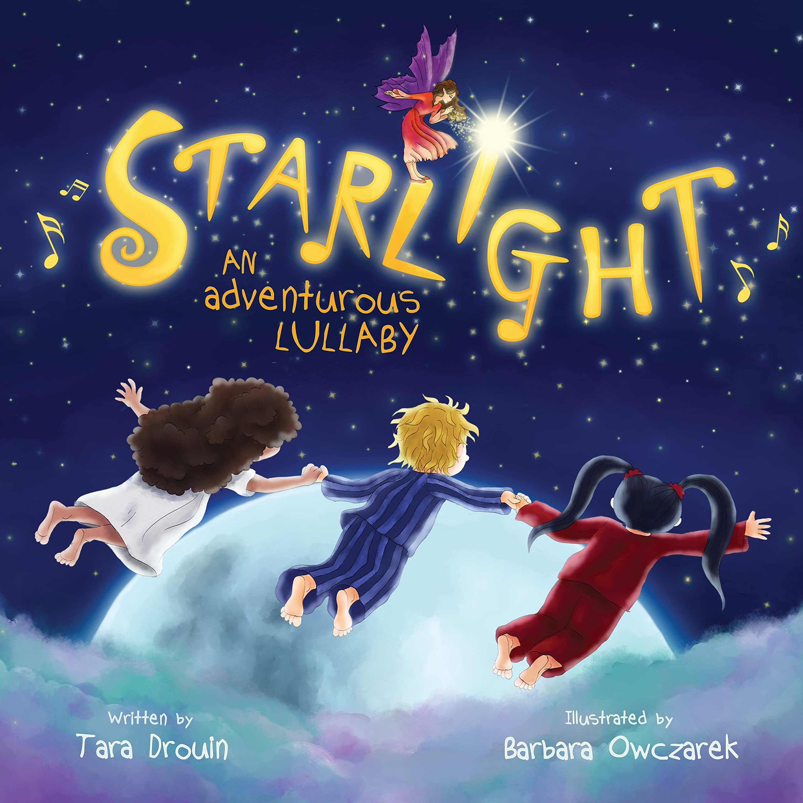 Starlight: an adventurous lullaby by Tara Drouin | Goodreads