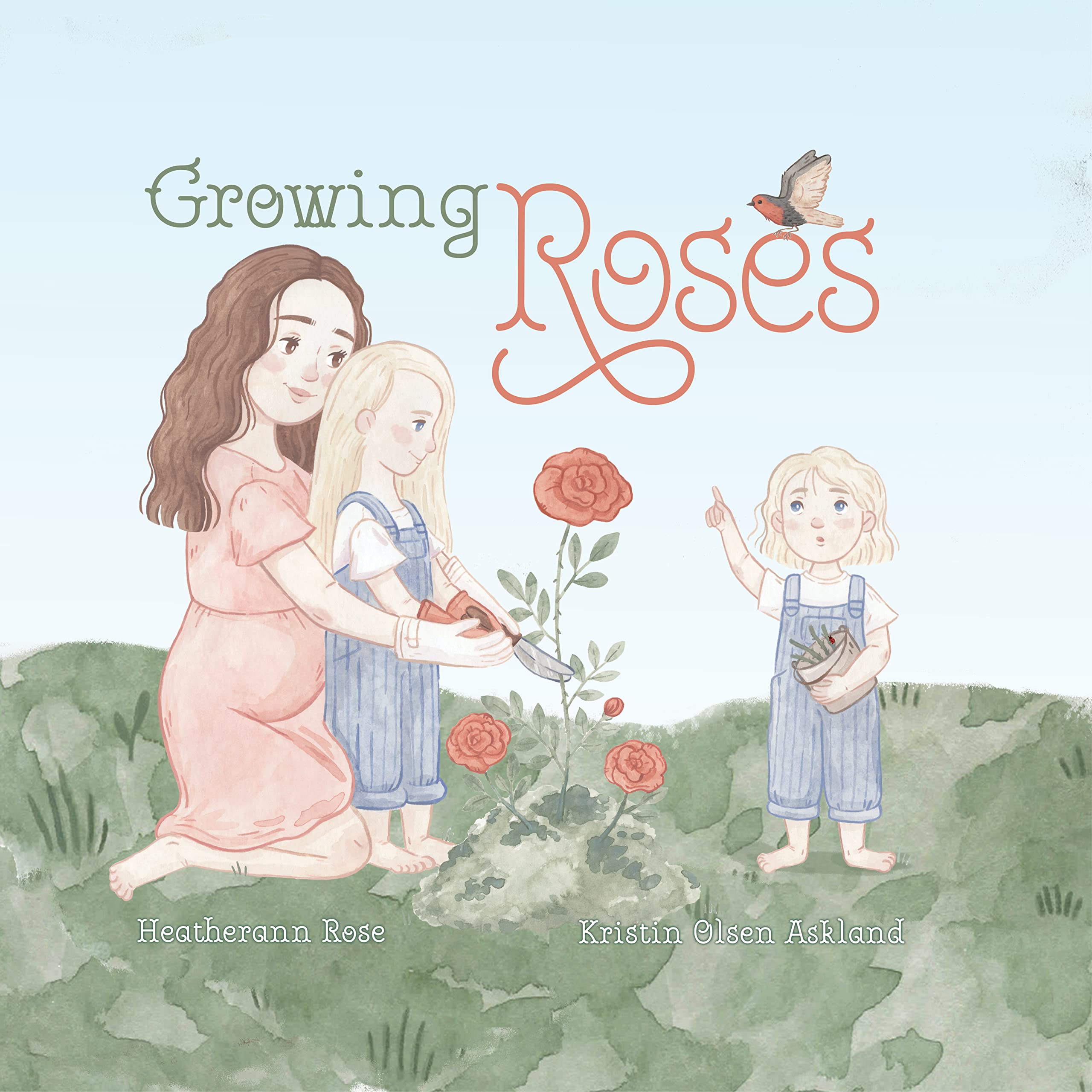 Growing Roses by Heatherann Rose | Goodreads