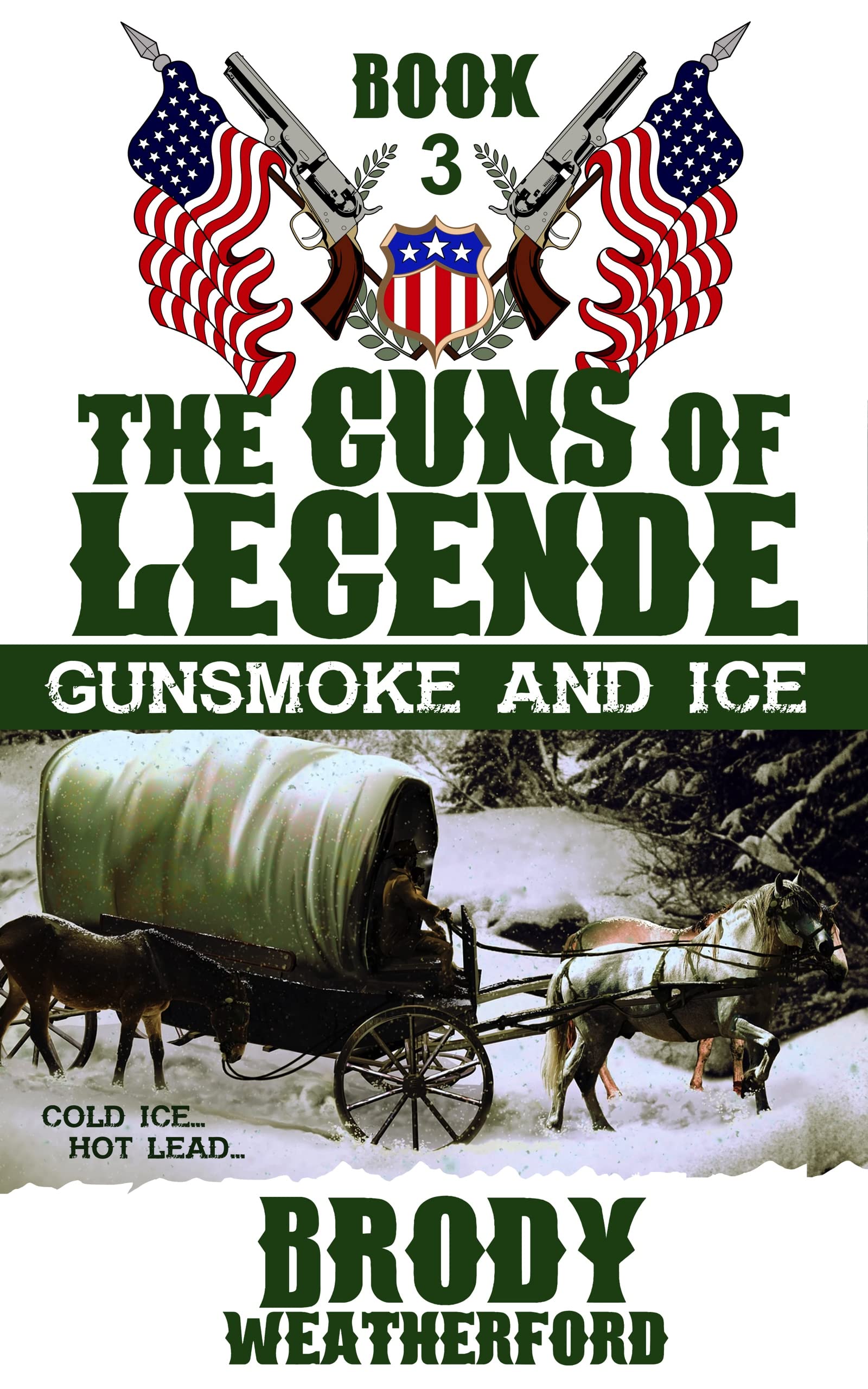 Gunsmoke and Ice by Brody Weatherford | Goodreads