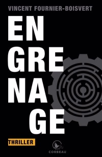 Engrenage by Vincent Fournier-Boisvert | Goodreads