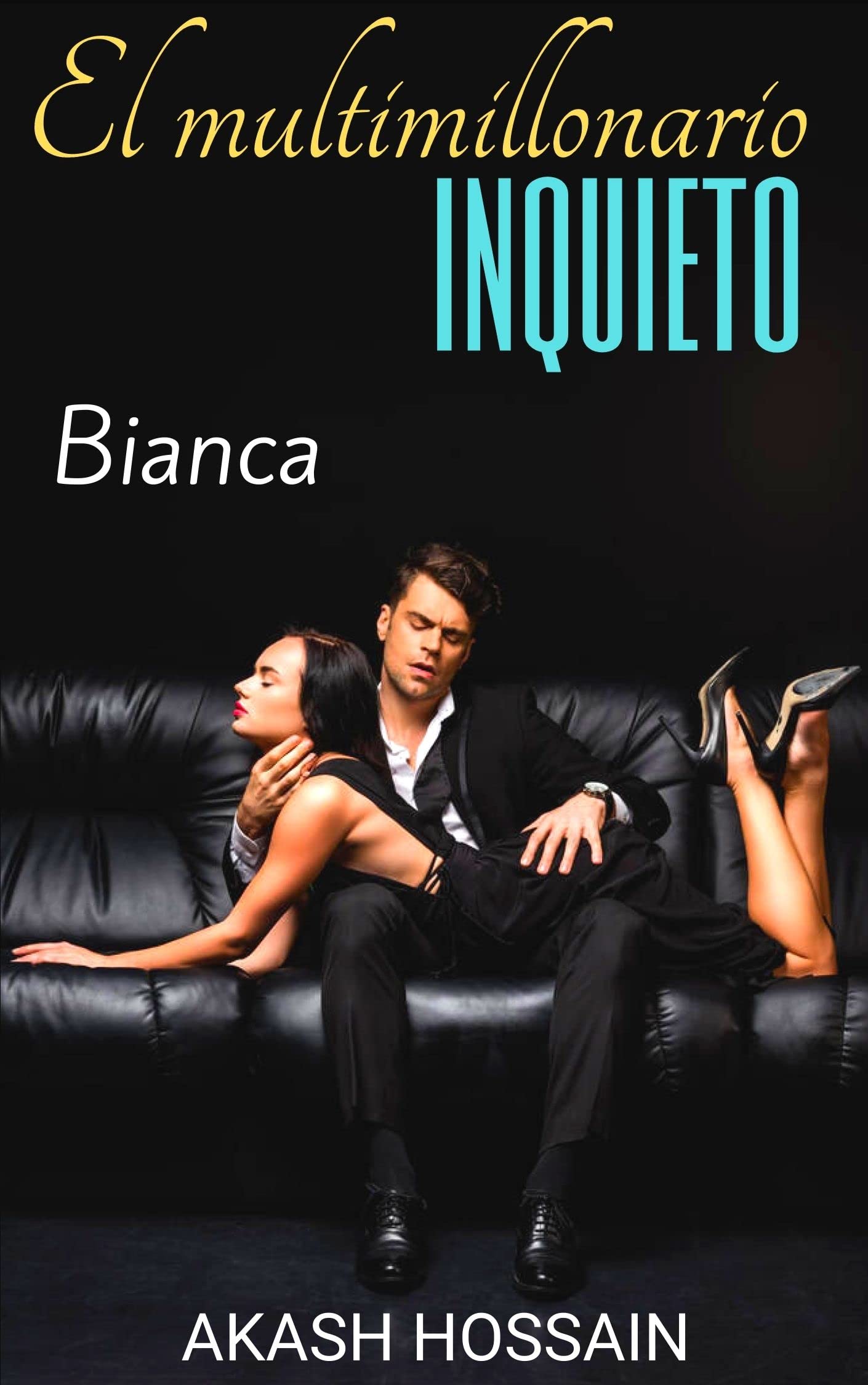 El multimillonario inquieto (Bianca) by Akash Hossain | Goodreads