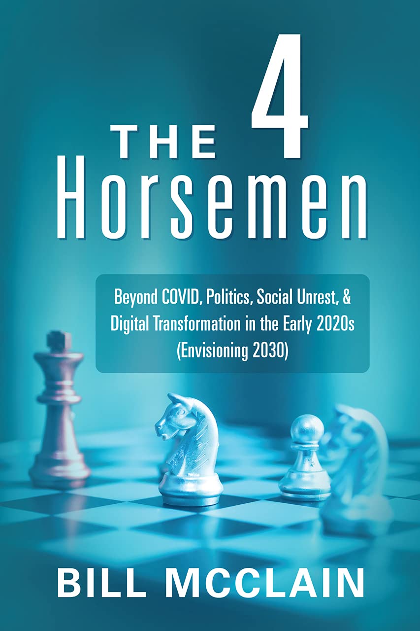 The 4 Horsemen: Beyond COVID, Politics, Social Unrest, & Digital ...