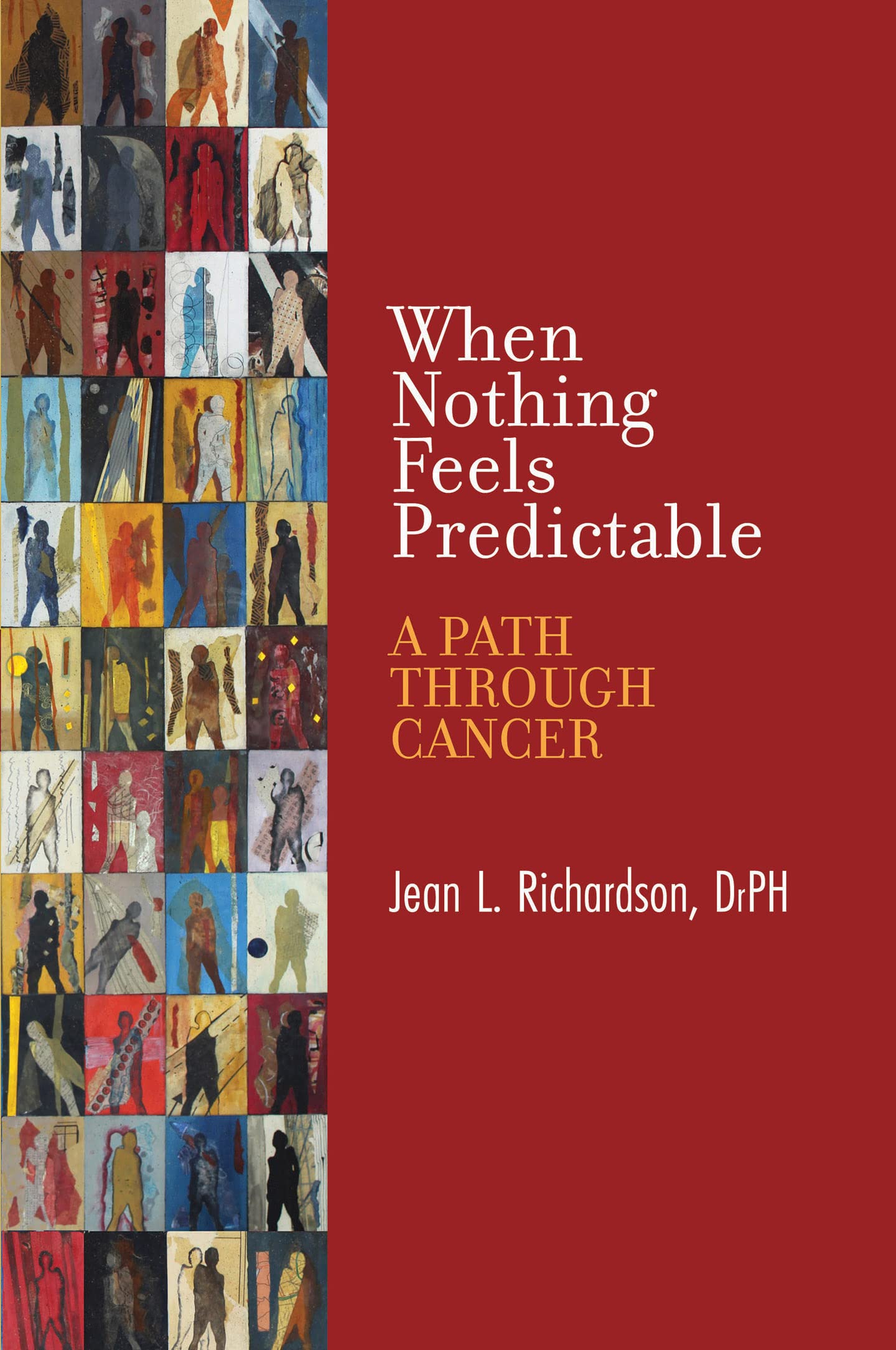 When Nothing Feels Predictable: A Path Through Cancer by Jean LeCerf ...