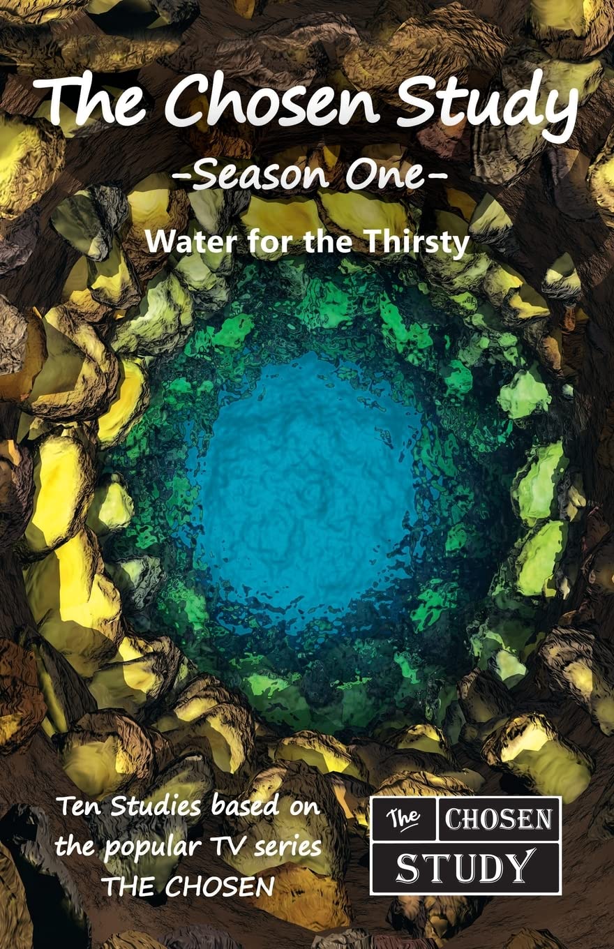 The Chosen Study, Season One: Water for the Thirsty by Bill Syrios ...