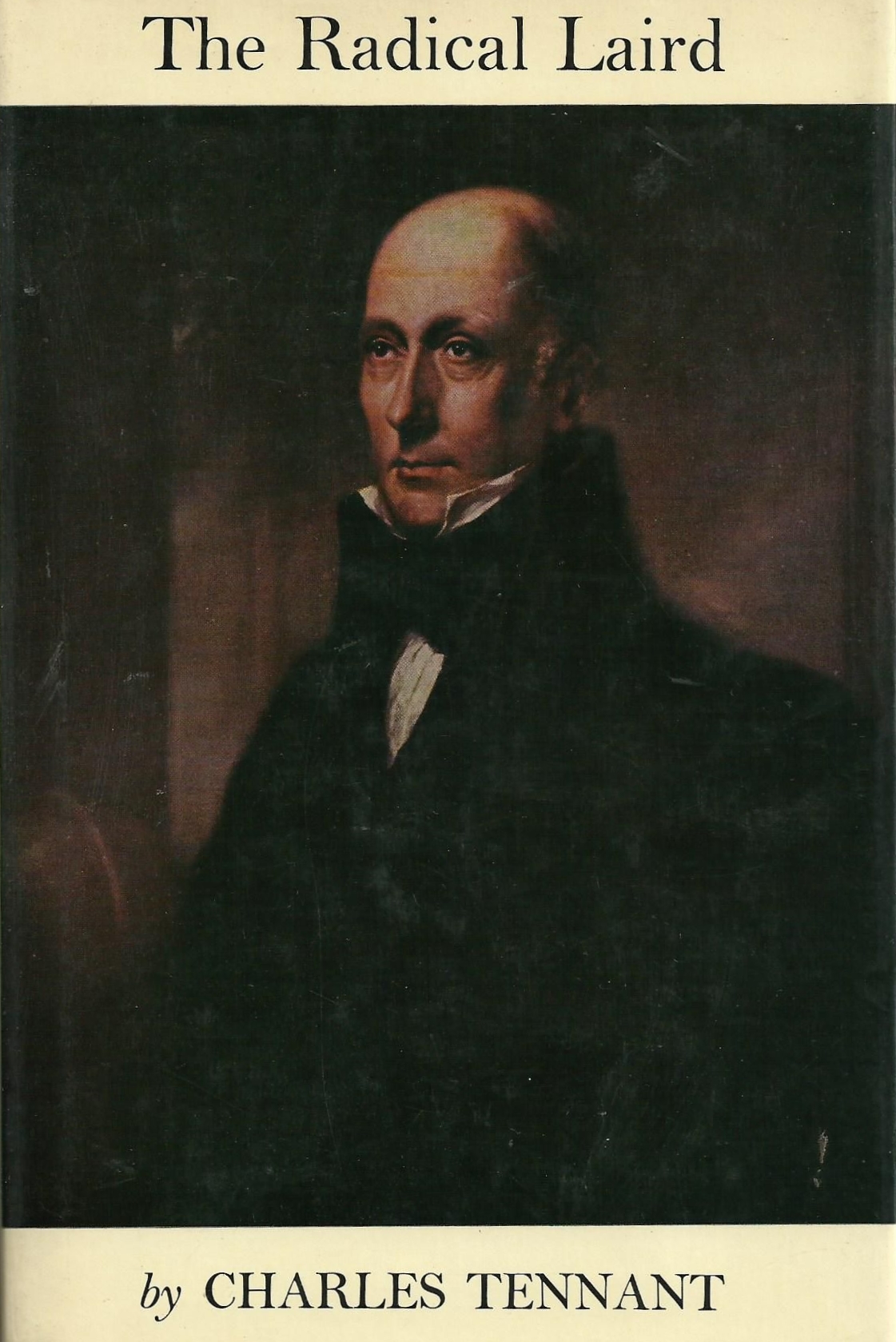 The Radical Laird: A Biography of George Kinloch, 1775 - 1833 by ...