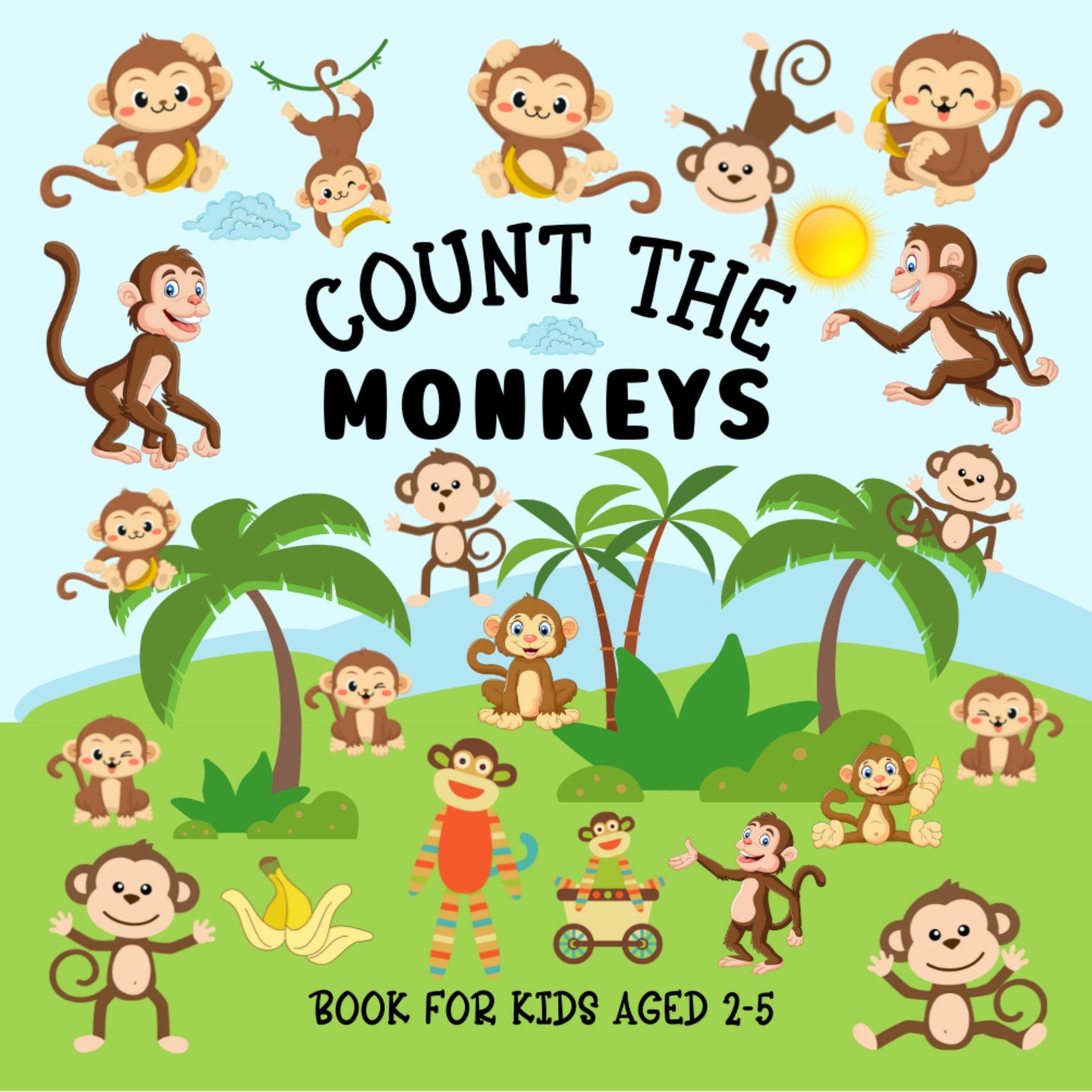 Count The Monkeys: Book For Kids Aged 2-5 by Blue Bird Press | Goodreads