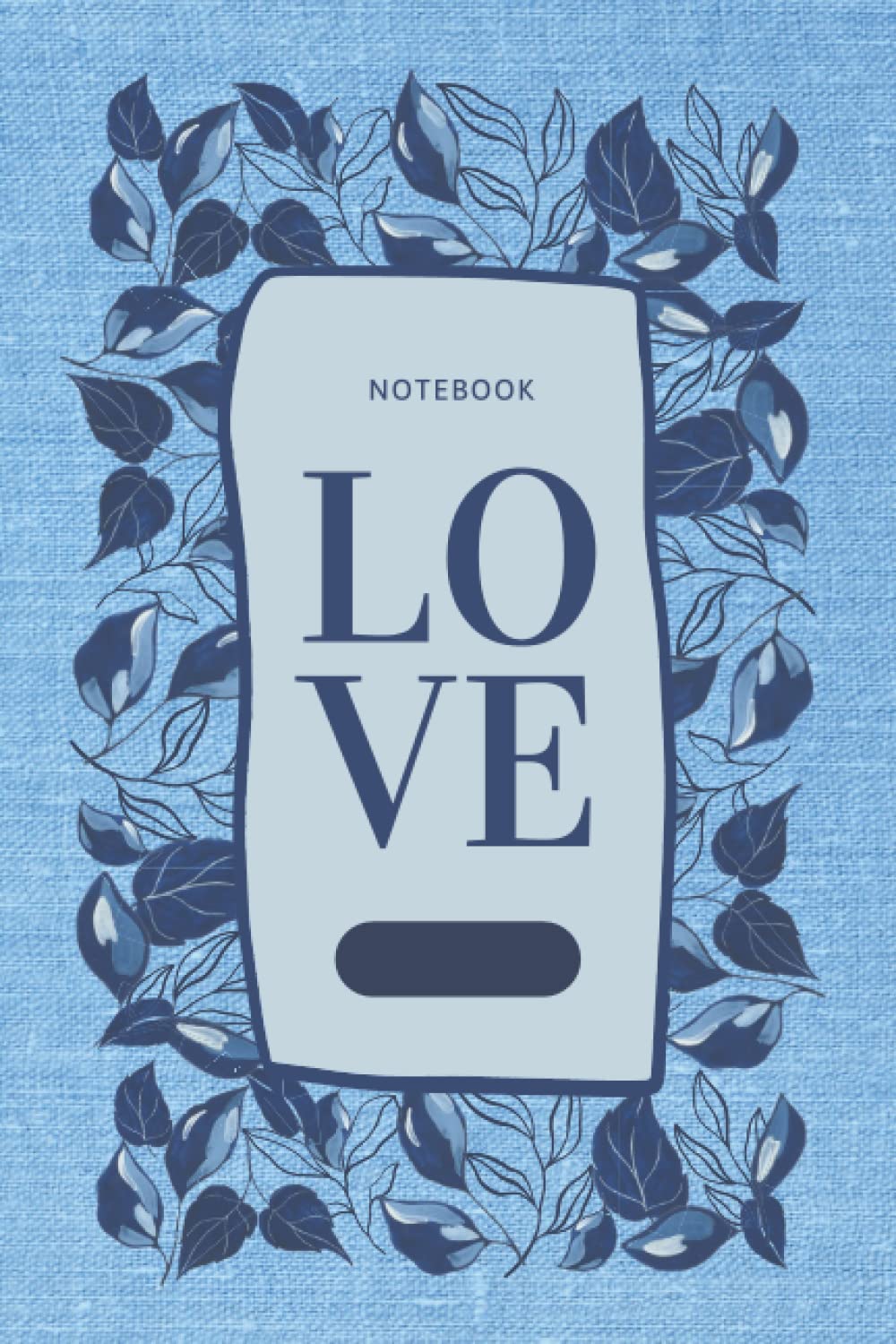 Notebook: LOVE: Blue Floral 6x9 Notebook with 120 pg Blank Lined Paper ...